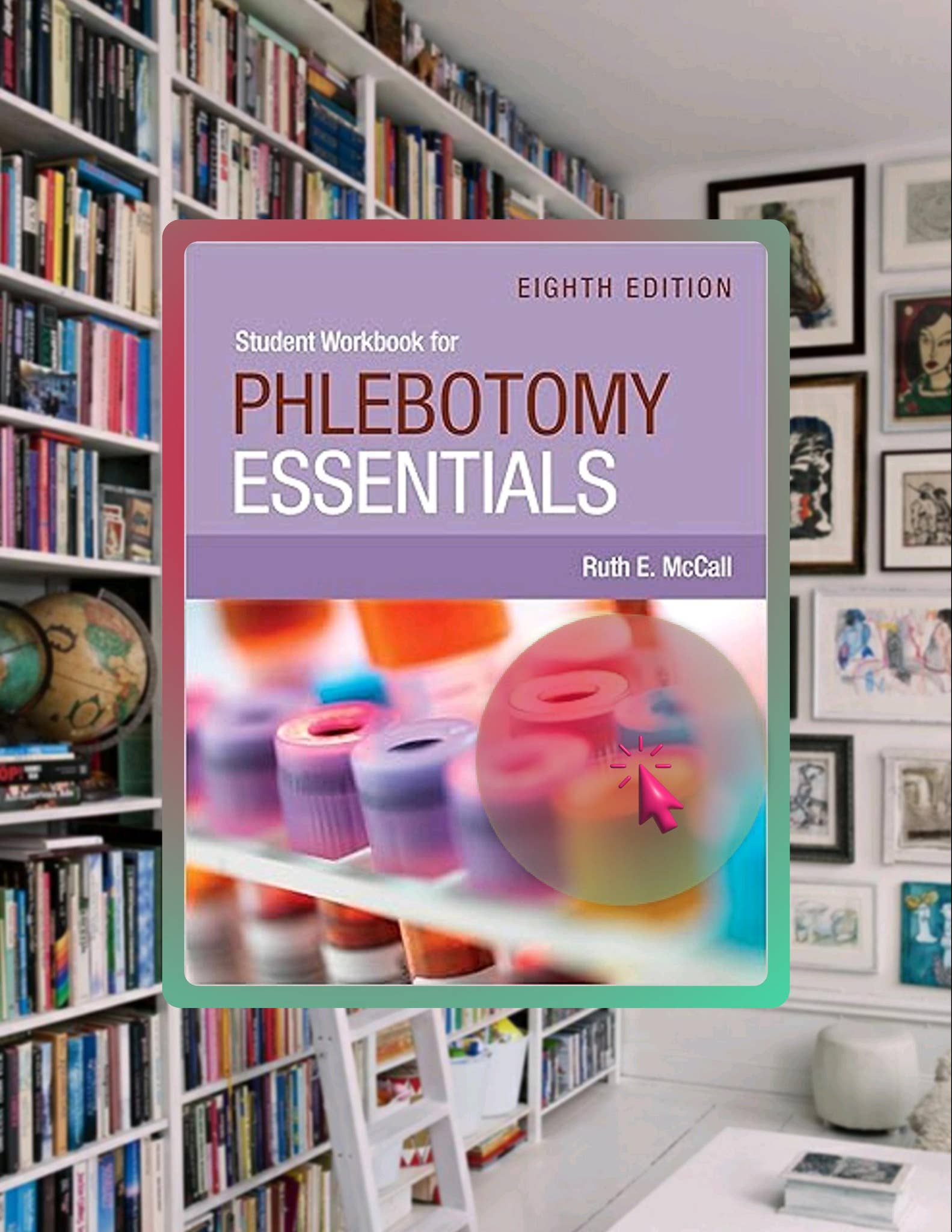 Ebook Version Student Workbook for Phlebotomy Essentials by Ruth E ...