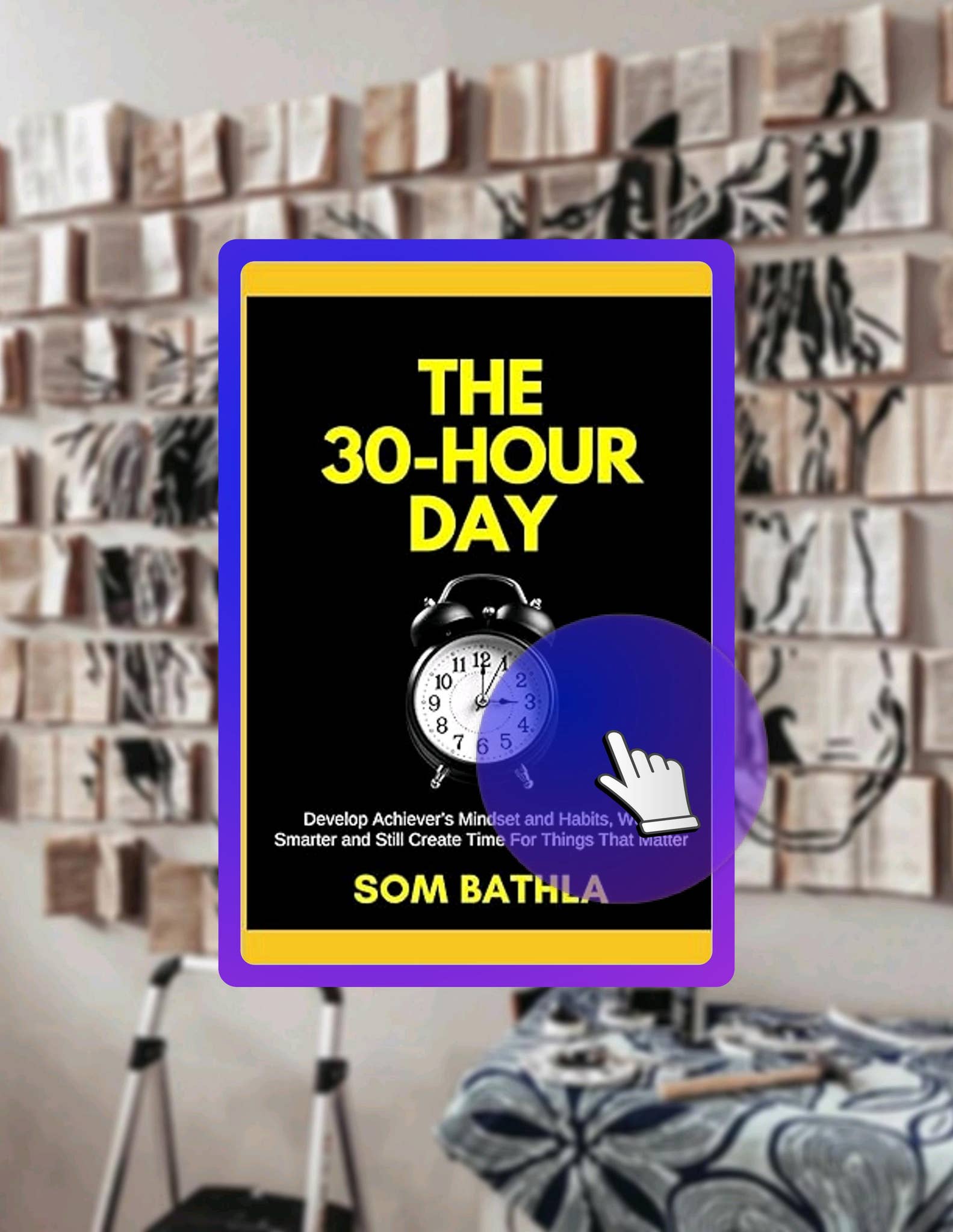 Digital PDF The 30 Hour Day: Develop Achiever’s Mindset and Habits ...