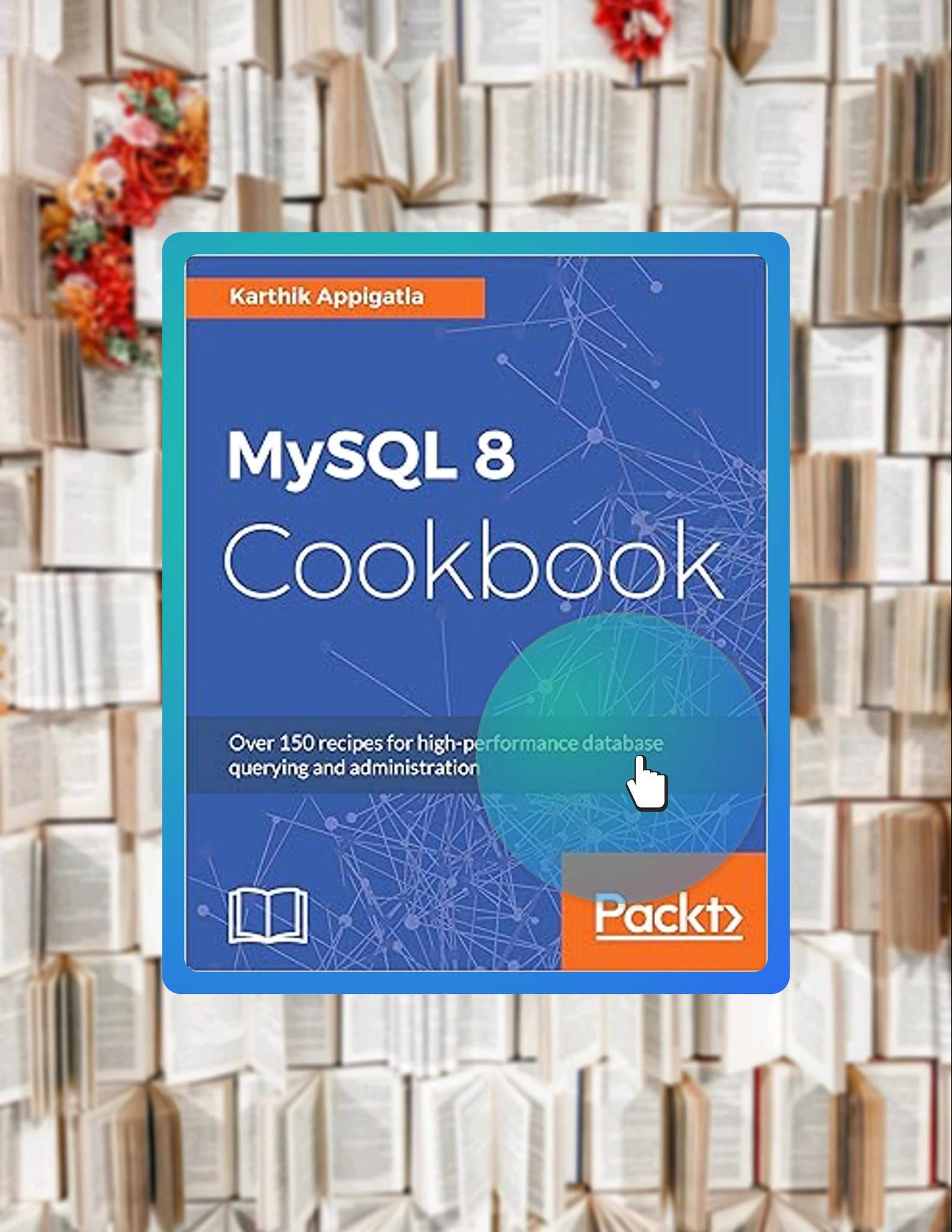 Ebook Version MySQL 8 Cookbook: Over 150 recipes for high-performance ...