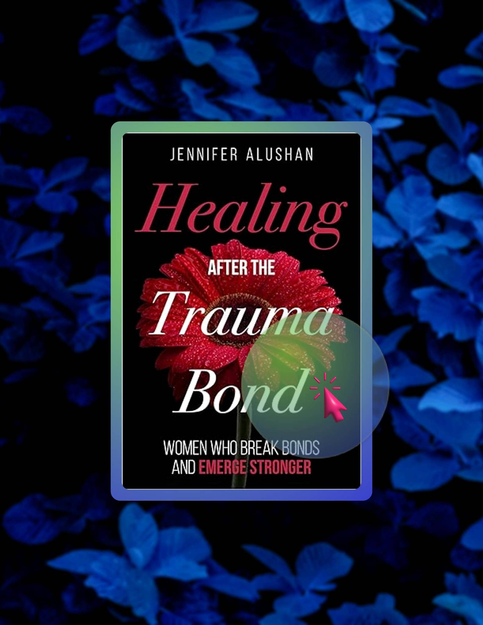 Ebook Version Healing After the Trauma Bond: Women Who Break Bonds and ...