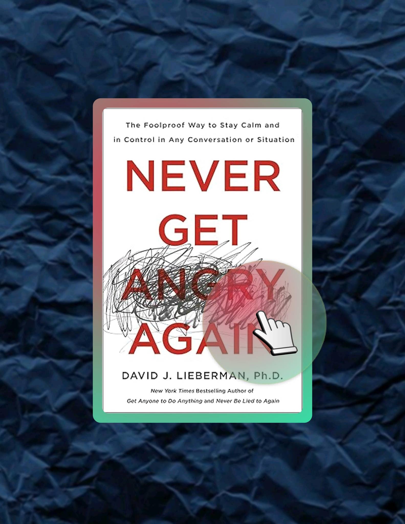 E-book Never Get Angry Again: The Foolproof Way to Stay Calm and in ...
