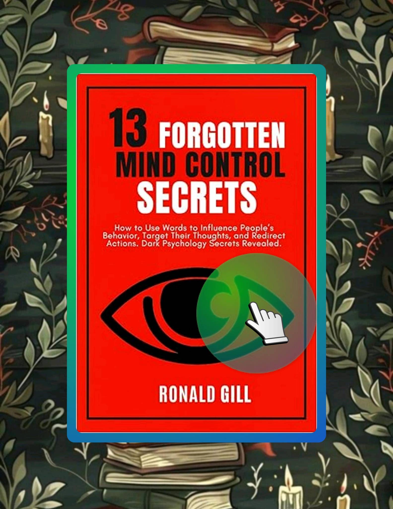 Ebook Version 13 Forgotten Mind Control Secrets: How to Use Words to ...