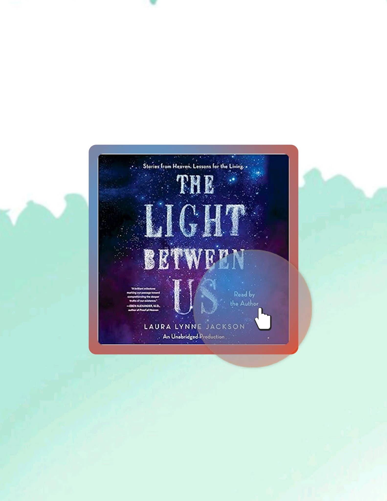 Ebook Version The Light Between Us: Stories From Heaven. Lessons for ...