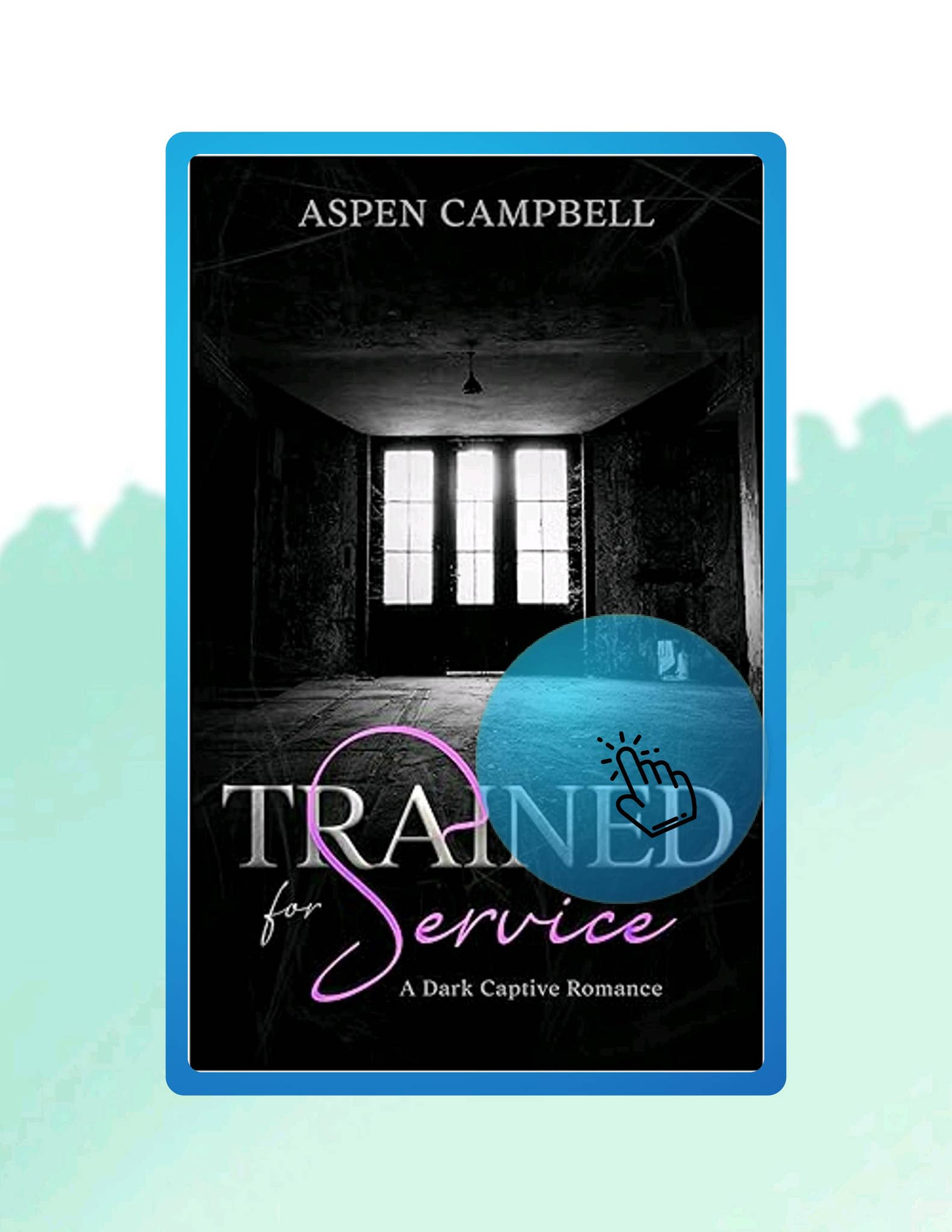 Quick Ebook Trained for Service: A Dark Captive Romance by Aspen ...