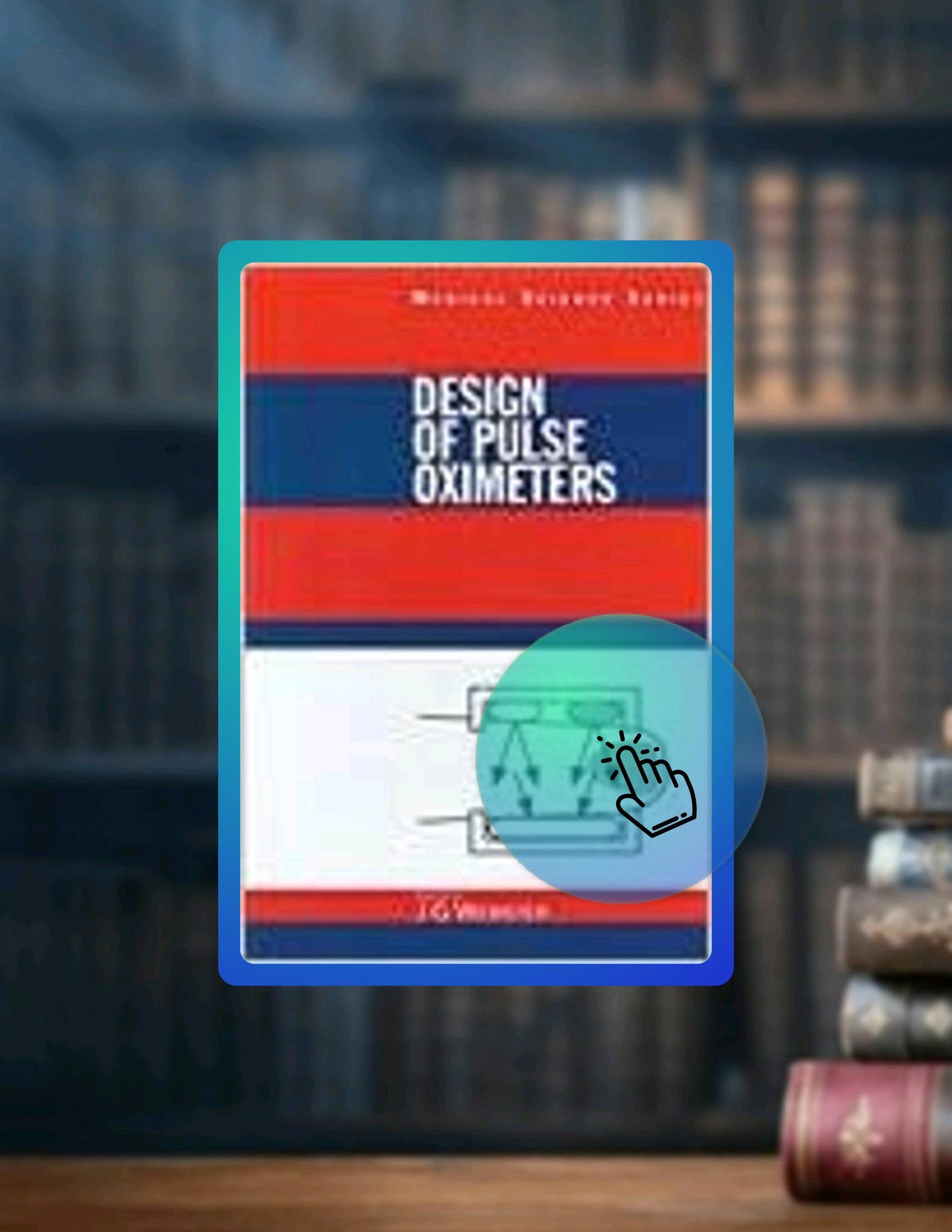 Ebook Design of Pulse Oximeters (Series in Medical Physics and ...