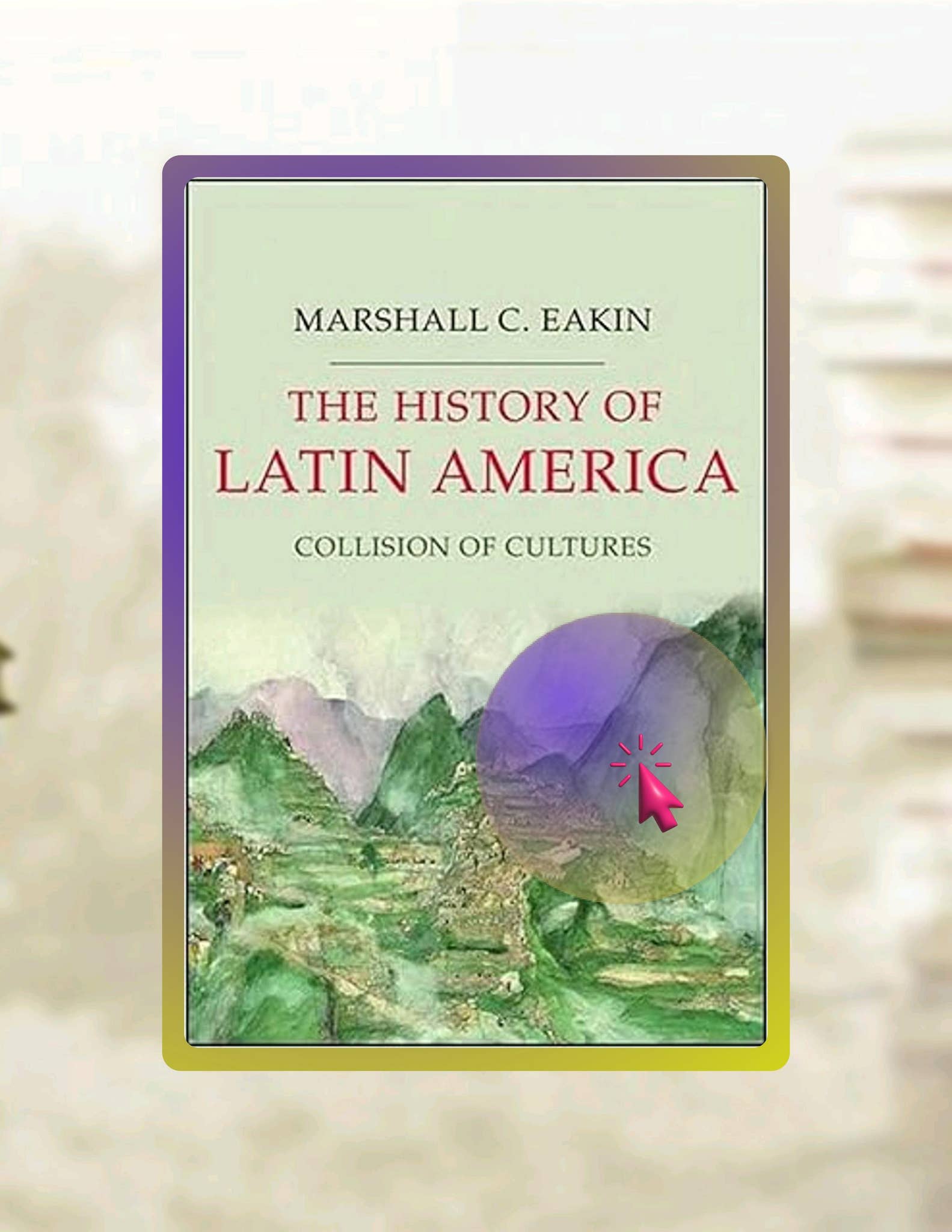 Ebook Version The History of Latin America: Collision of Cultures ...