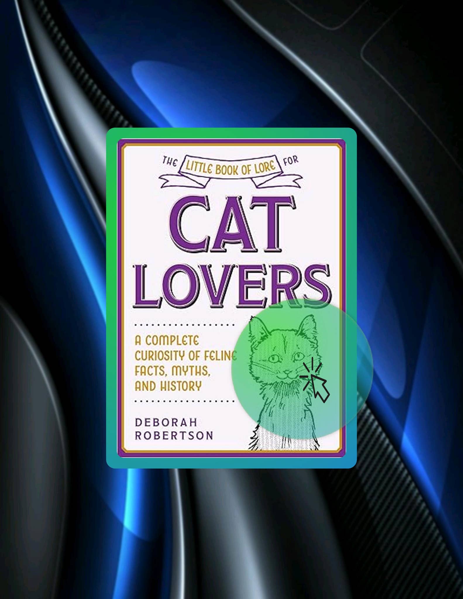 EBOOK The Little Book of Lore for Cat Lovers: A Complete Curiosity of ...