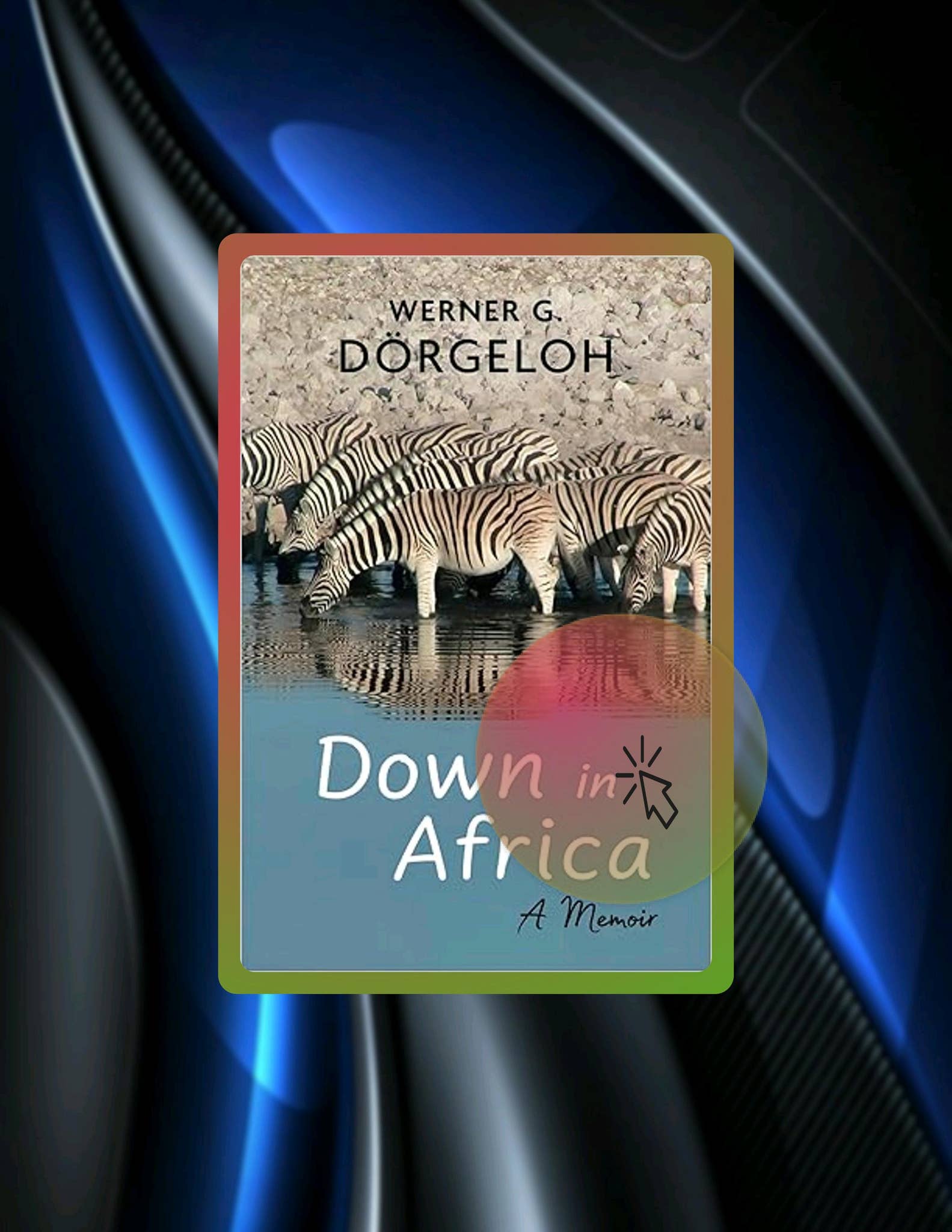 Ebook Version Down in Africa: A Memoir by Werner G Dörgeloh by ...
