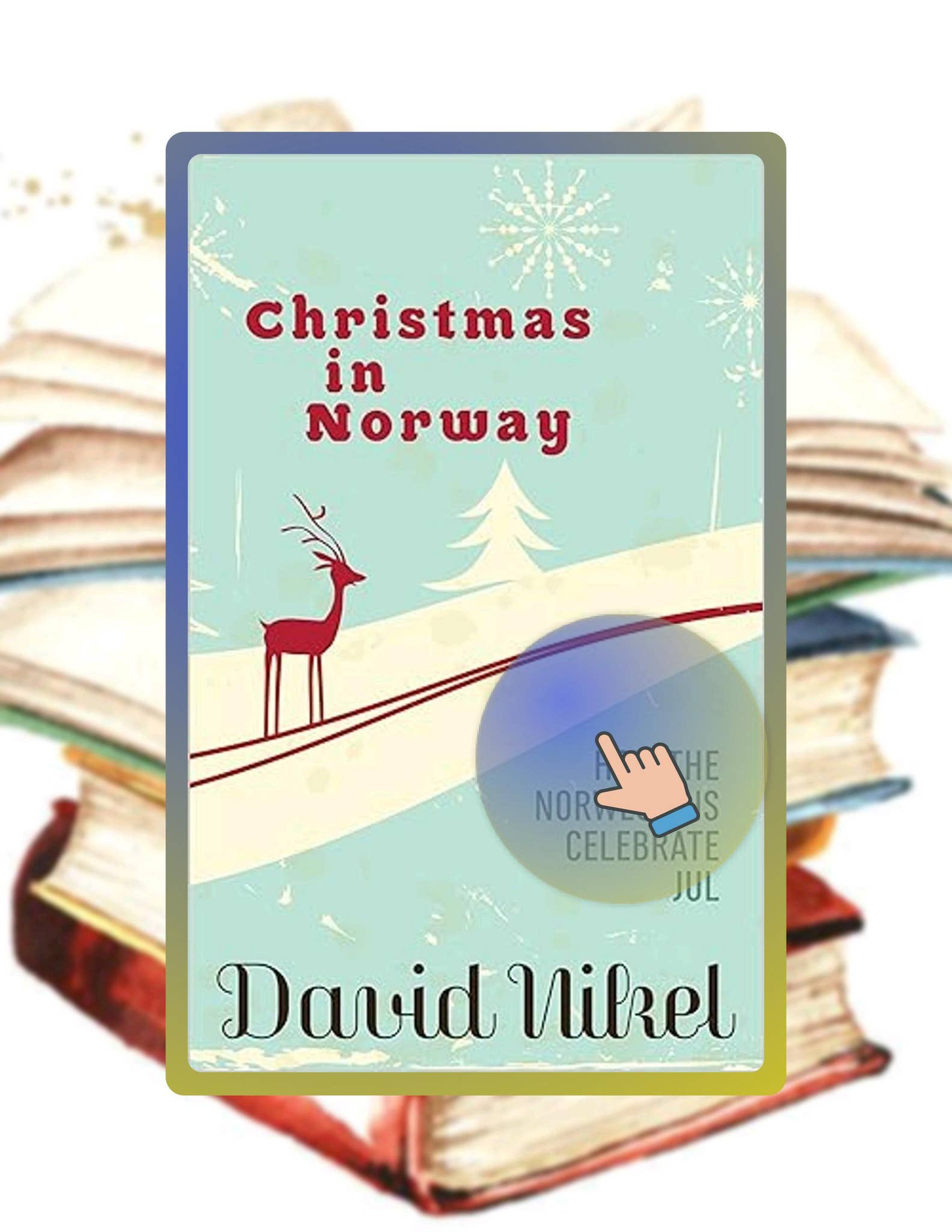 Ebook Christmas in Norway: How the Norwegians Celebrate Jul by David ...