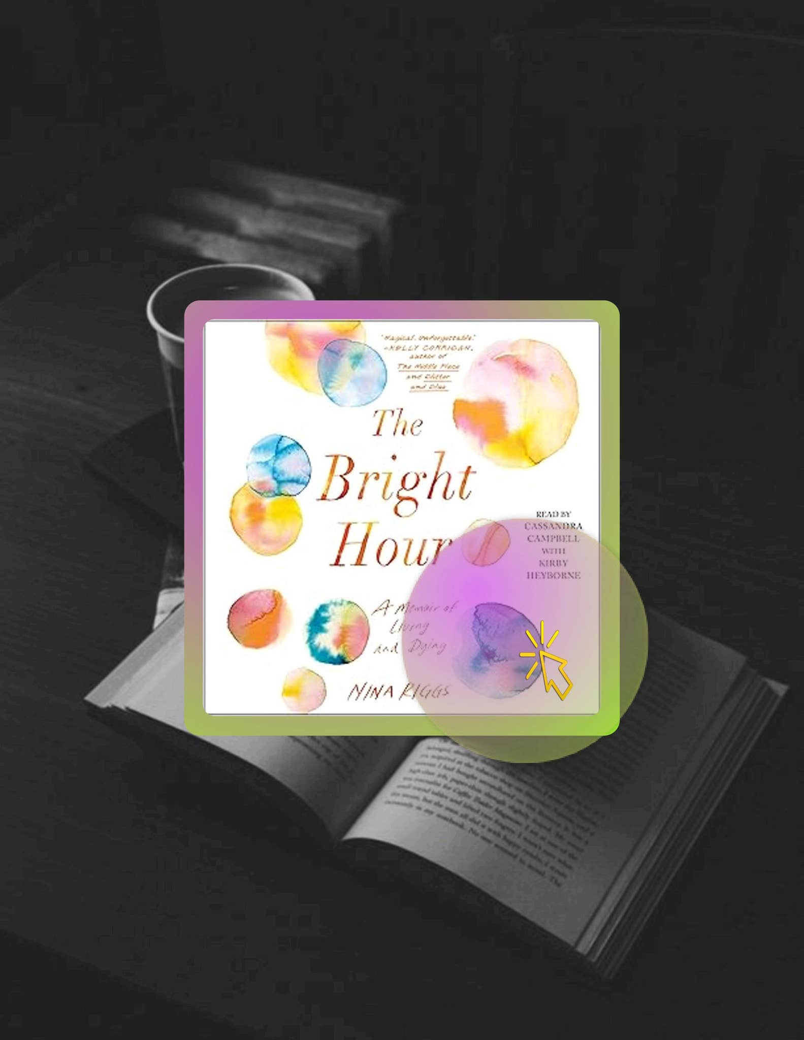 Ebook The Bright Hour: A Memoir of Living and Dying by Nina Riggs by ...