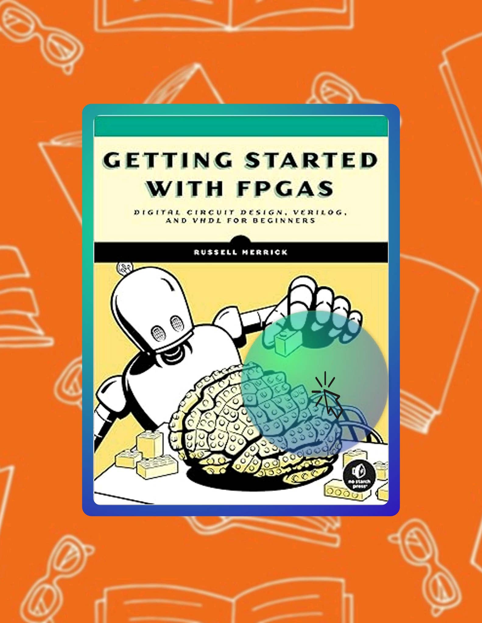 Full Ebook Getting Started with FPGAs: Digital Circuit Design, Verilog, and VHDL for Beginners ...