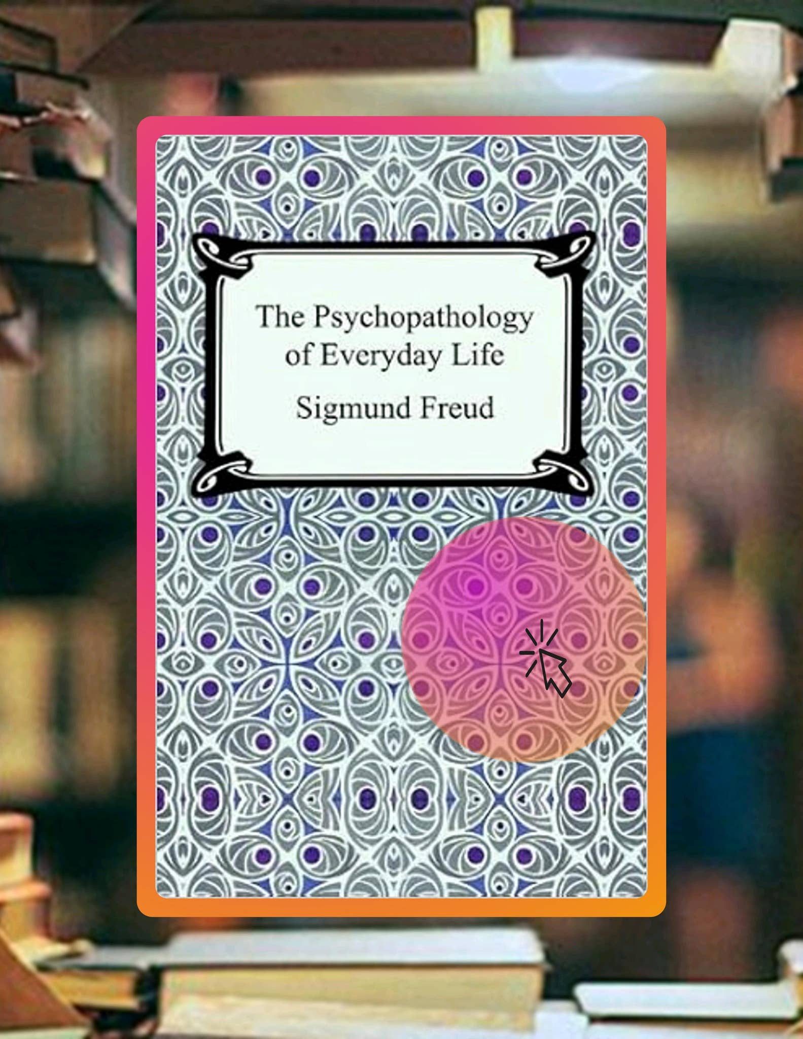 Ebook Version The Psychopathology of Everyday Life by Sigmund Freud by ...