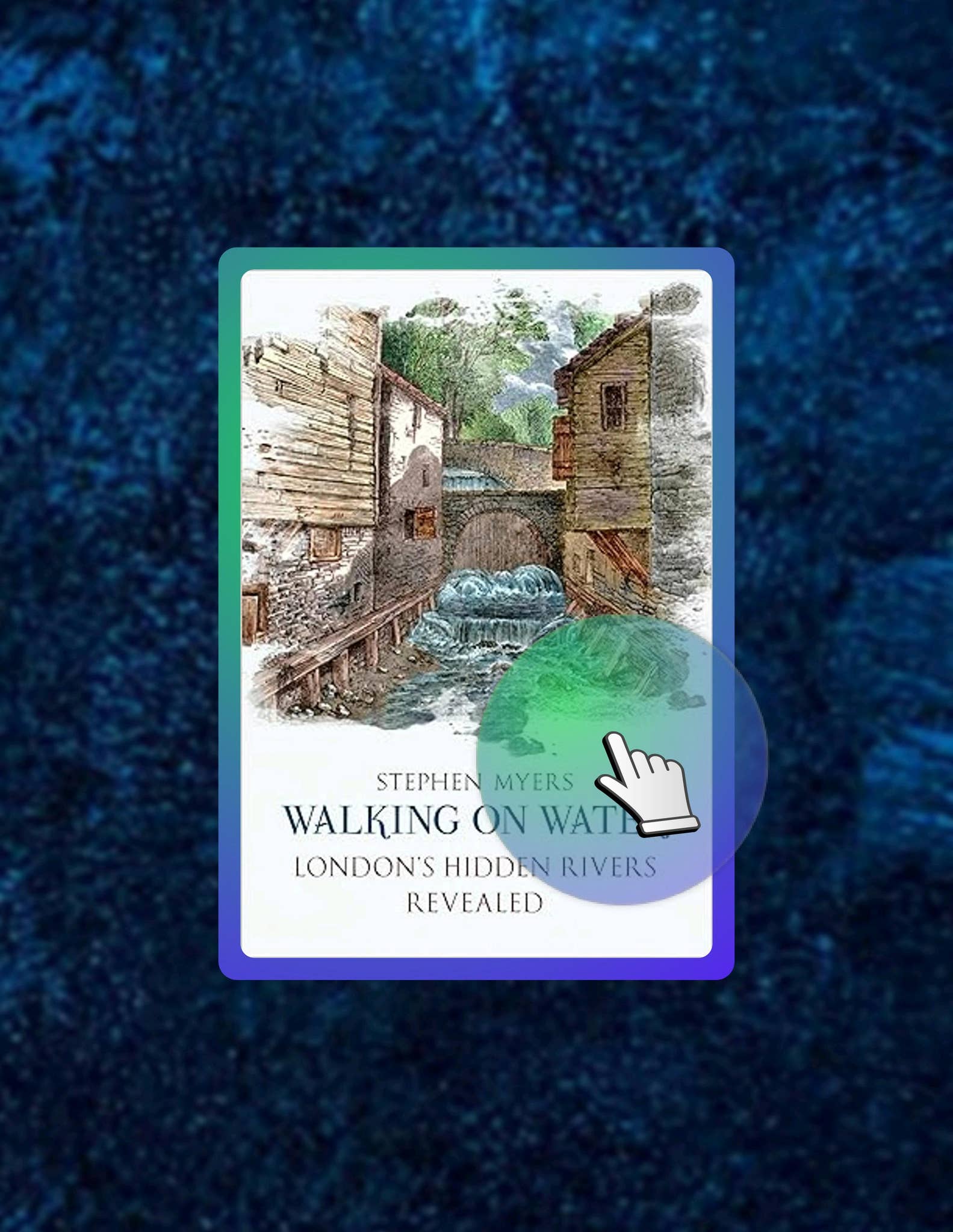 Ebook Walking on Water: London's Hidden Rivers Revealed by Stephen ...