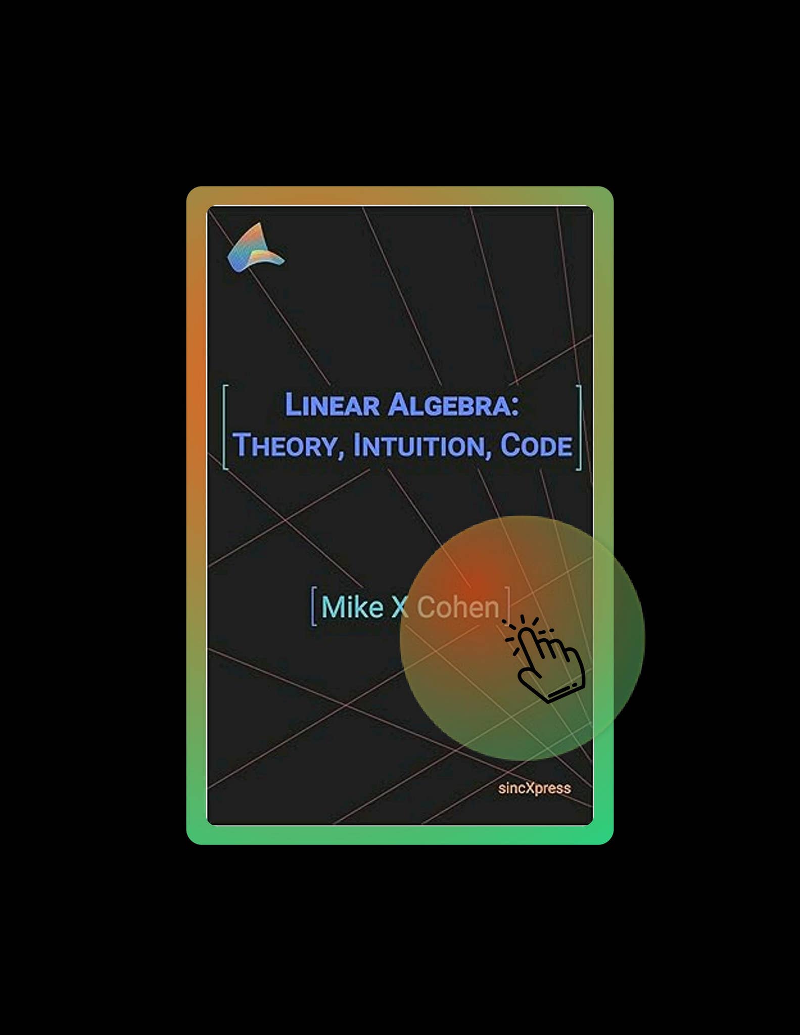 Quick Read Linear Algebra: Theory, Intuition, Code by Mike X Cohen by shayleegleichnerfe - Issuu