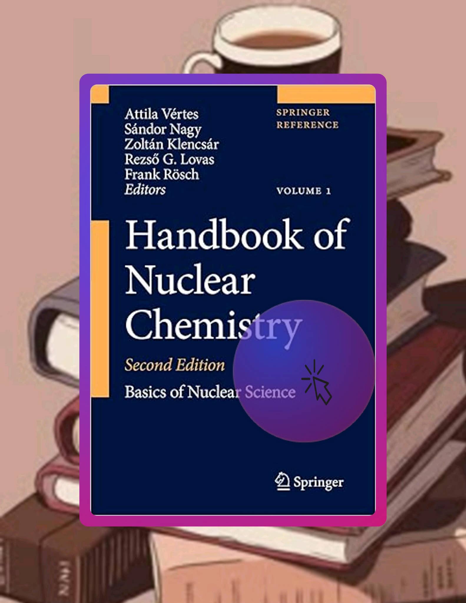 Quick Ebook Handbook of Nuclear Chemistry: Vol. 1: Basics of Nuclear ...