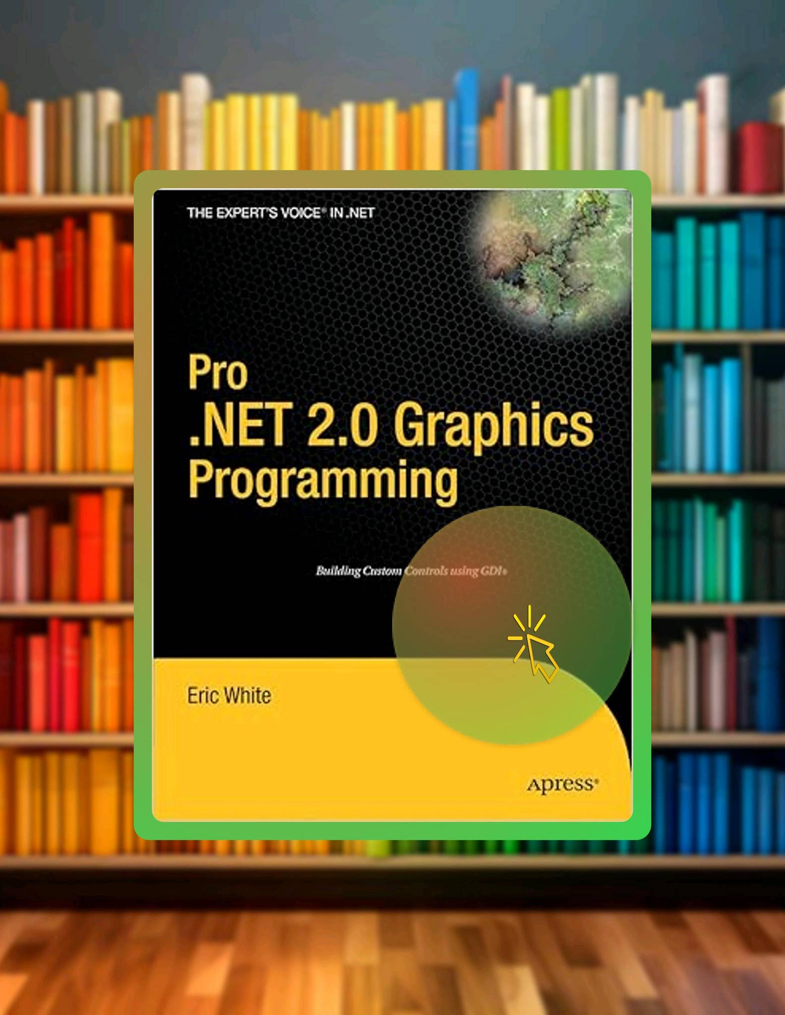EBOOK Pro .NET 2.0 Graphics Programming (Expert's Voice in .NET) by ...