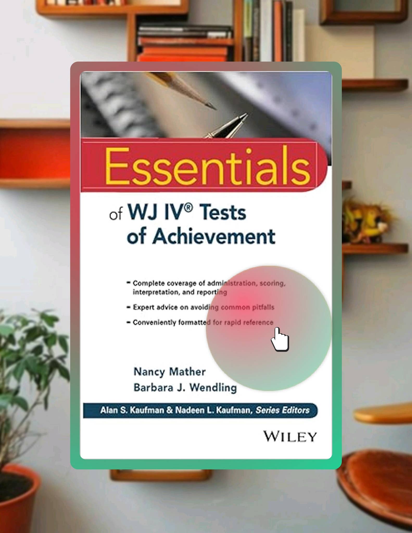 Quick Read Essentials of WJ IV Tests of Achievement (Essentials of ...