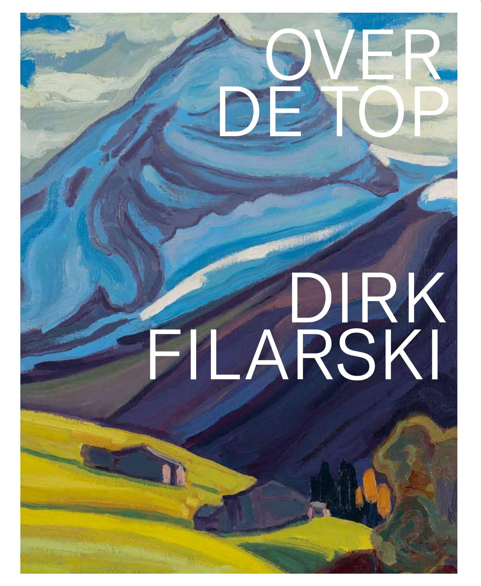 Dirk Filarski - Over de top! by uitgeverijdekunst - Issuu