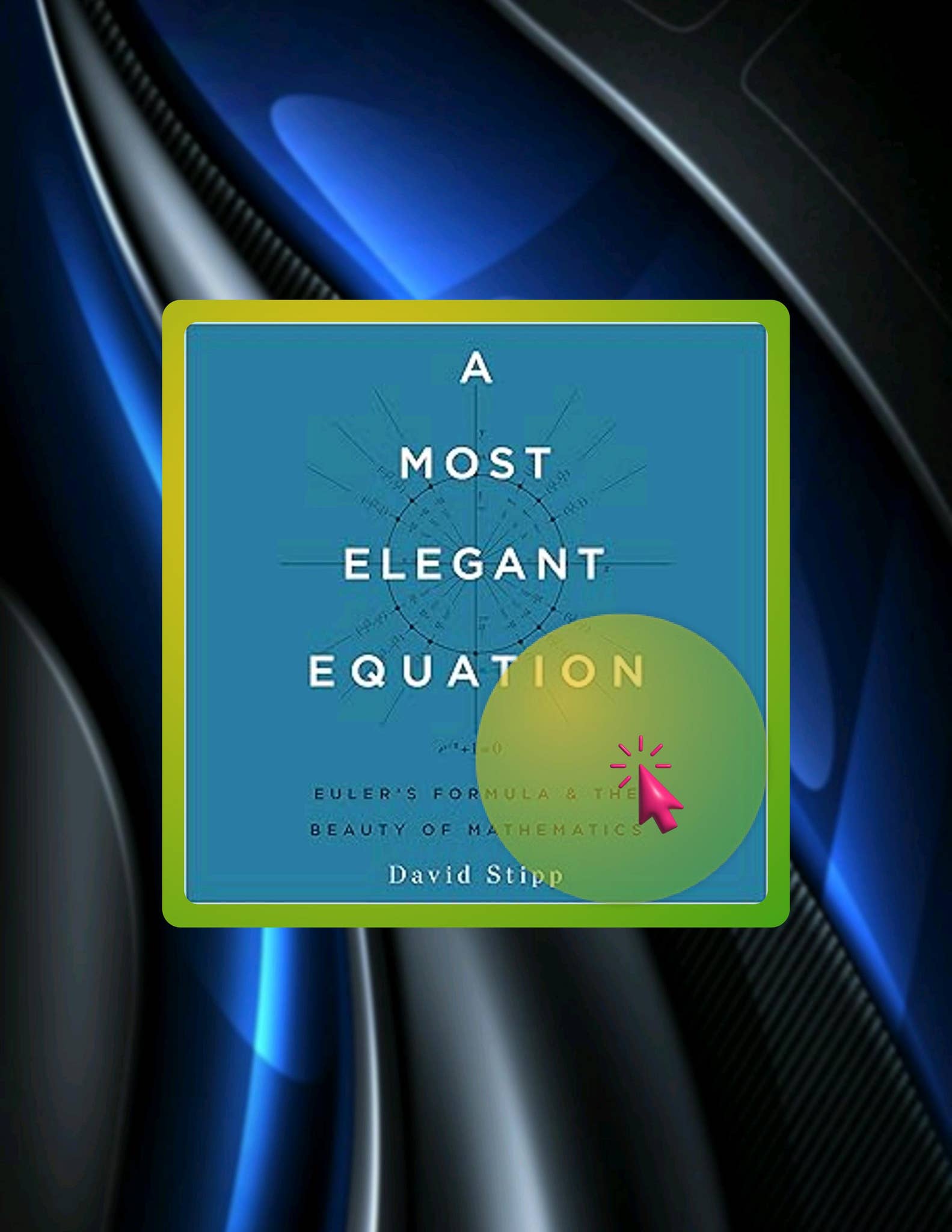 Quick Ebook A Most Elegant Equation: Euler’s Formula and the Beauty of ...