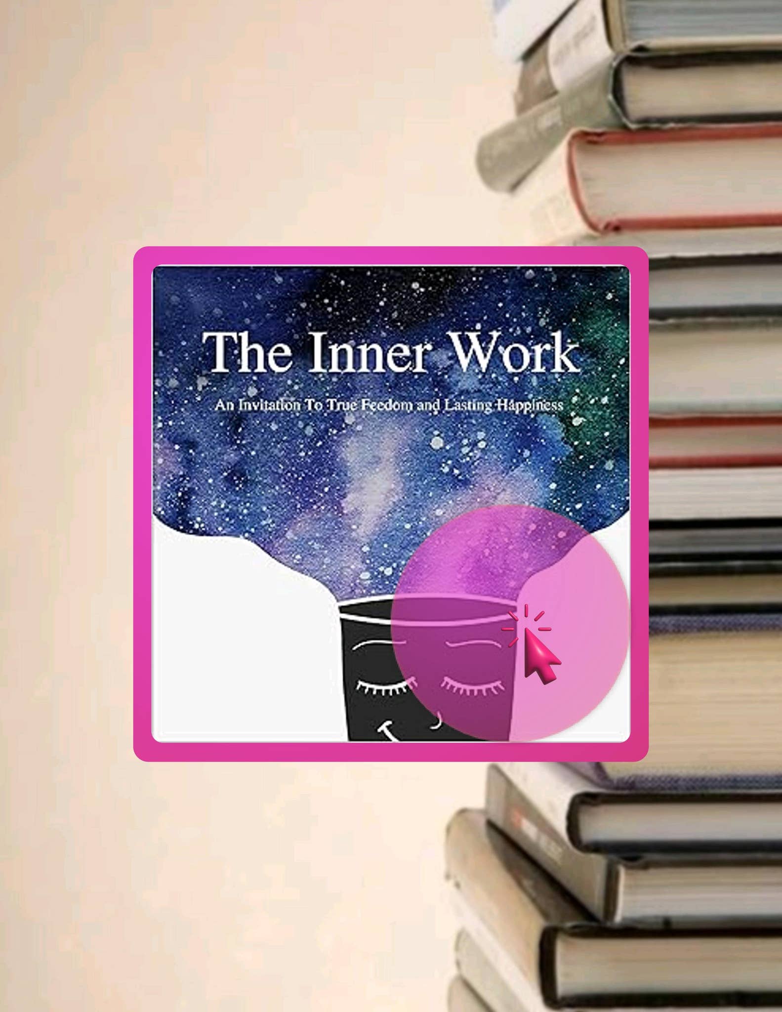 Ebook The Inner Work: An Invitation to True Freedom and Lasting ...