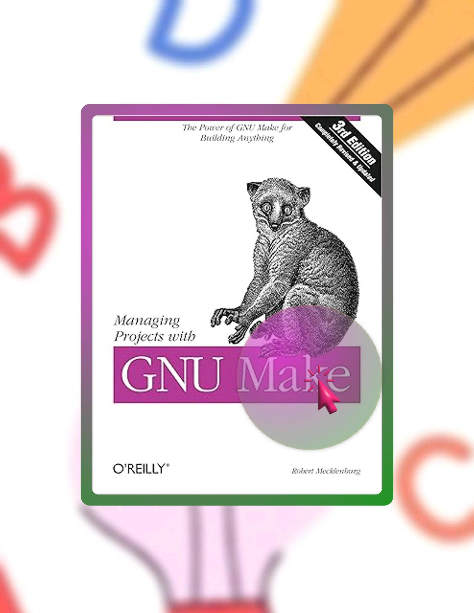 Get Book Managing Projects with GNU Make: The Power of GNU Make for ...