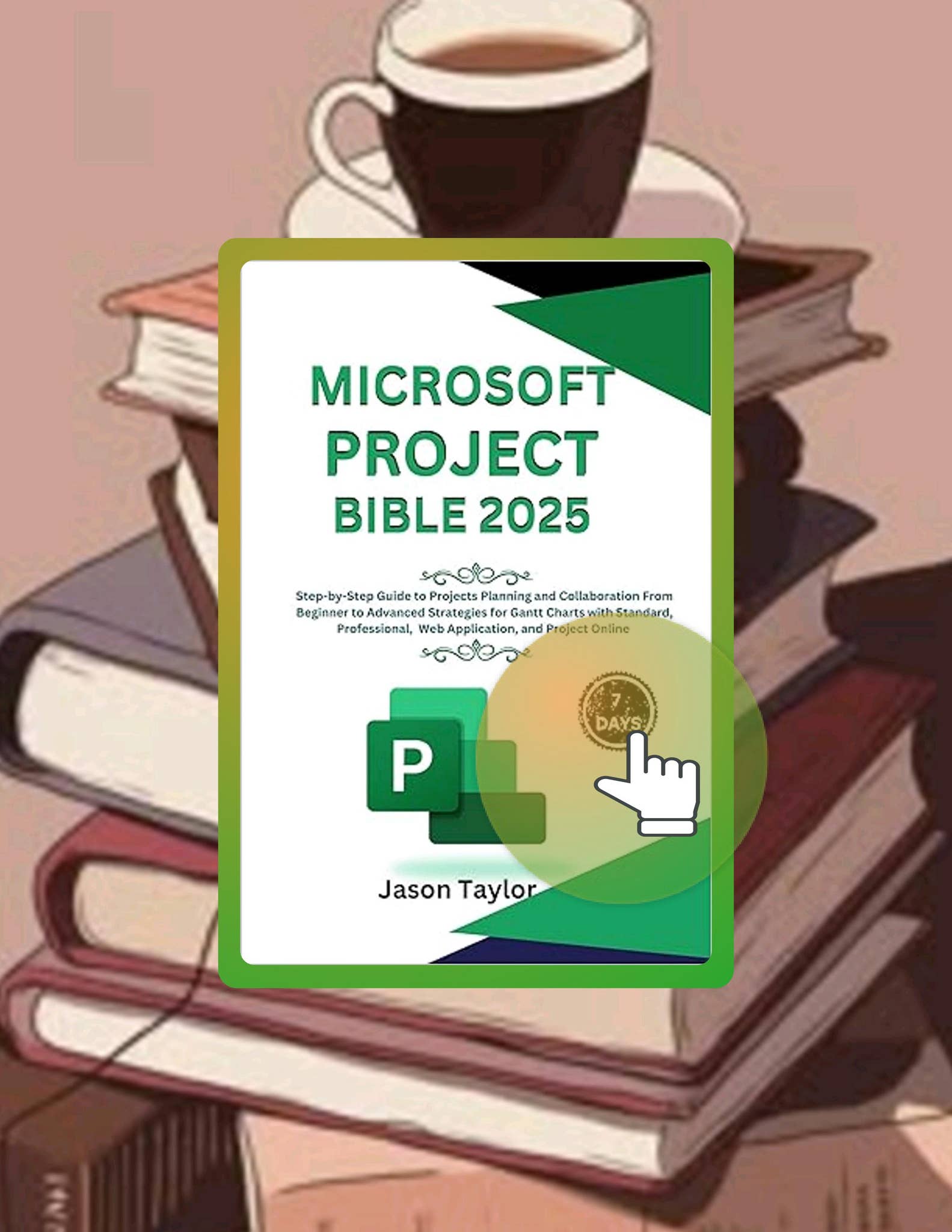 Instant Access Ebook Microsoft Project Bible: Step-by-Step Guide to Projects Planning and ...