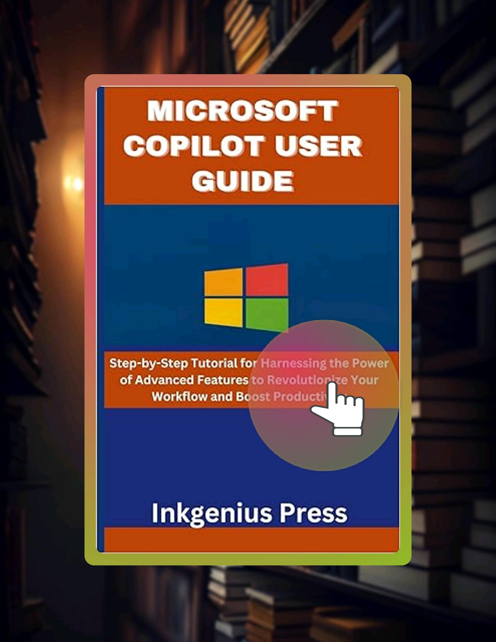 Ebook Version MICROSOFT COPILOT USER GUIDE: Step-by-Step Tutorial for ...