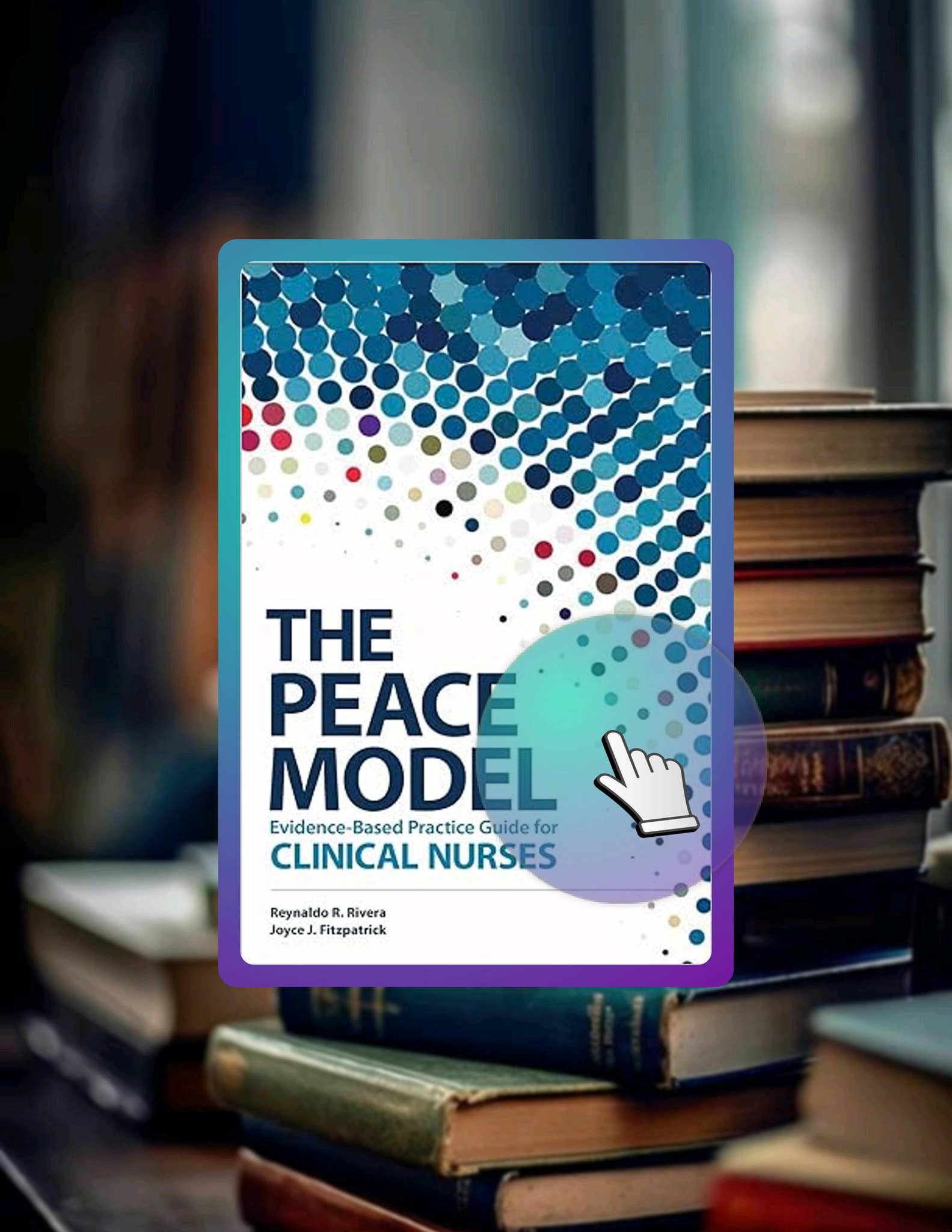 EBOOK The PEACE Model Evidence-Based Practice Guide for Clinical Nurses ...
