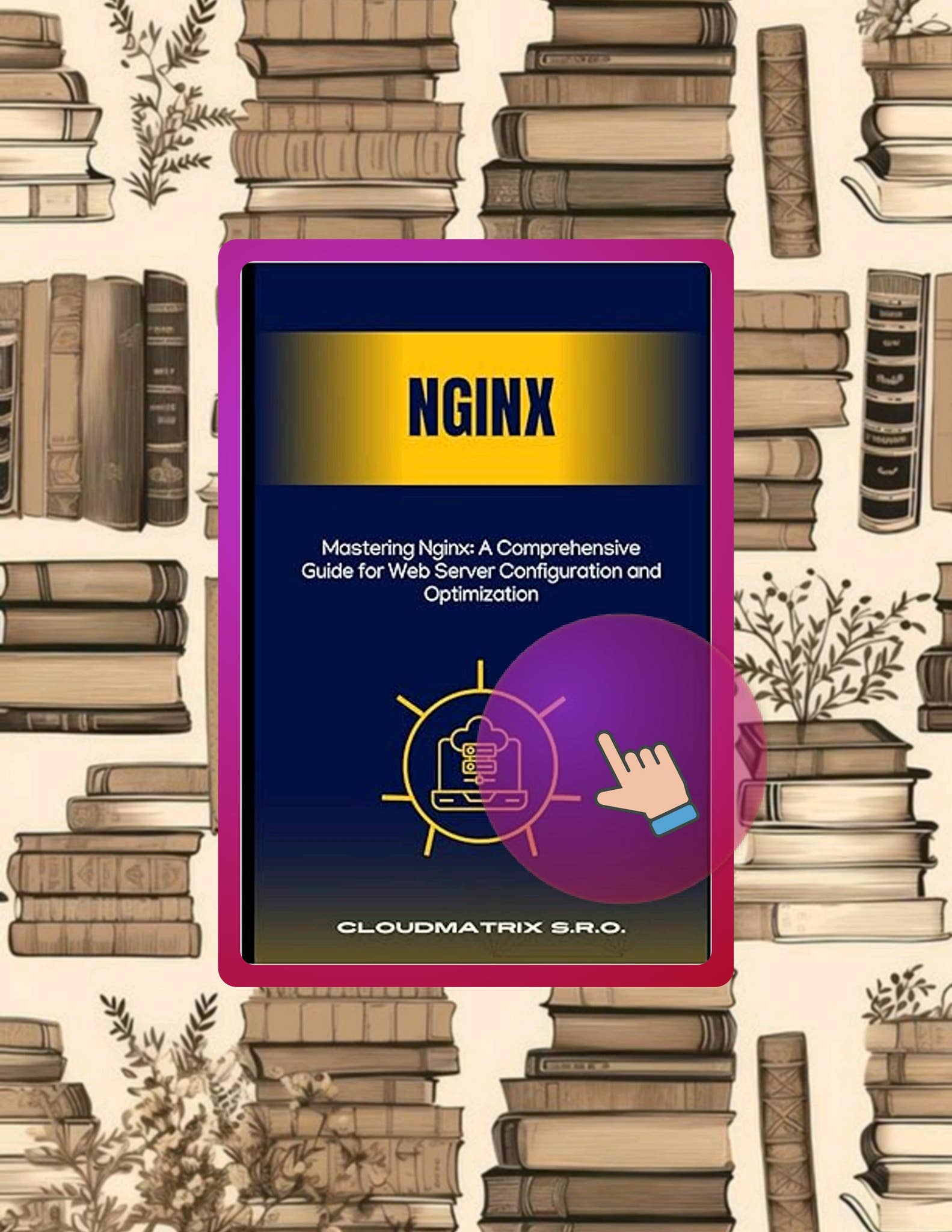 Ebook Version Mastering Nginx: A Comprehensive Guide for Web Server Configuration and ...