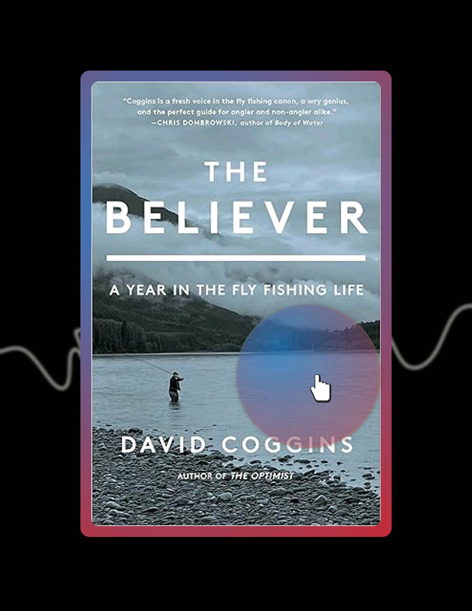 Ebook Version The Believer: A Year in the Fly Fishing Life by David ...