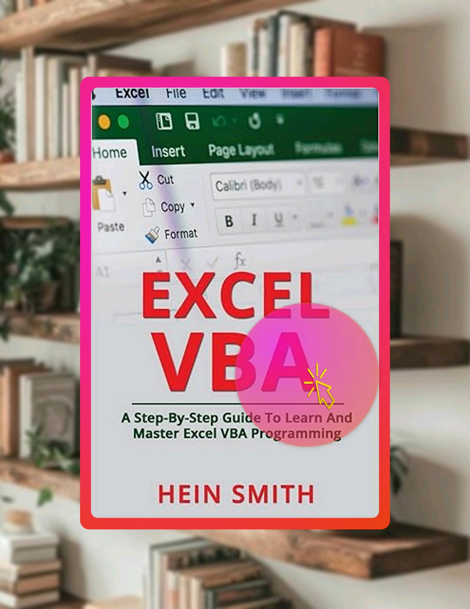 Read & Learn Excel VBA: A Step-By-Step Guide To Learn And Master Excel VBA Programming by Hein ...