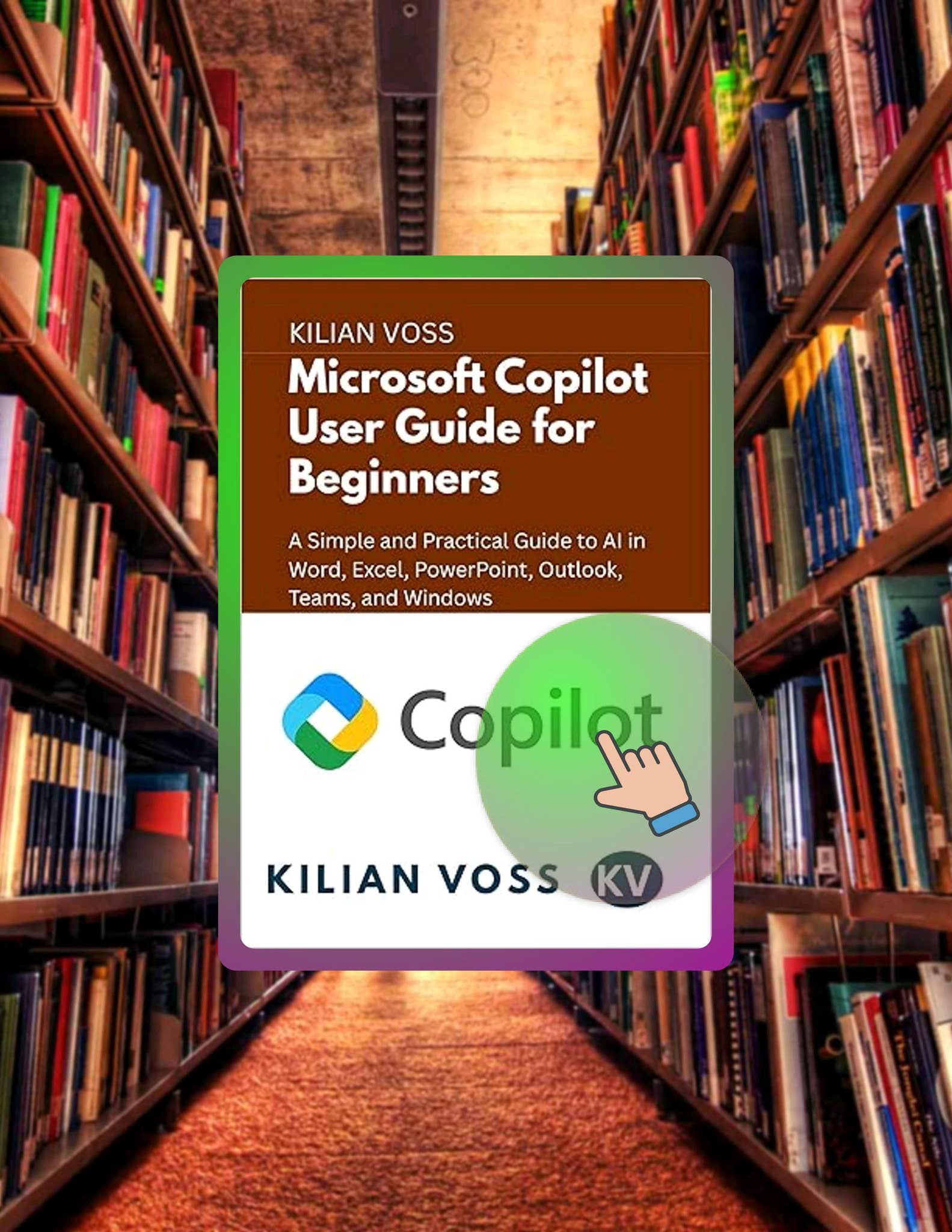 Download Ebook Microsoft Copilot User Guide for Beginners: A Simple and Practical Guide to AI in ...