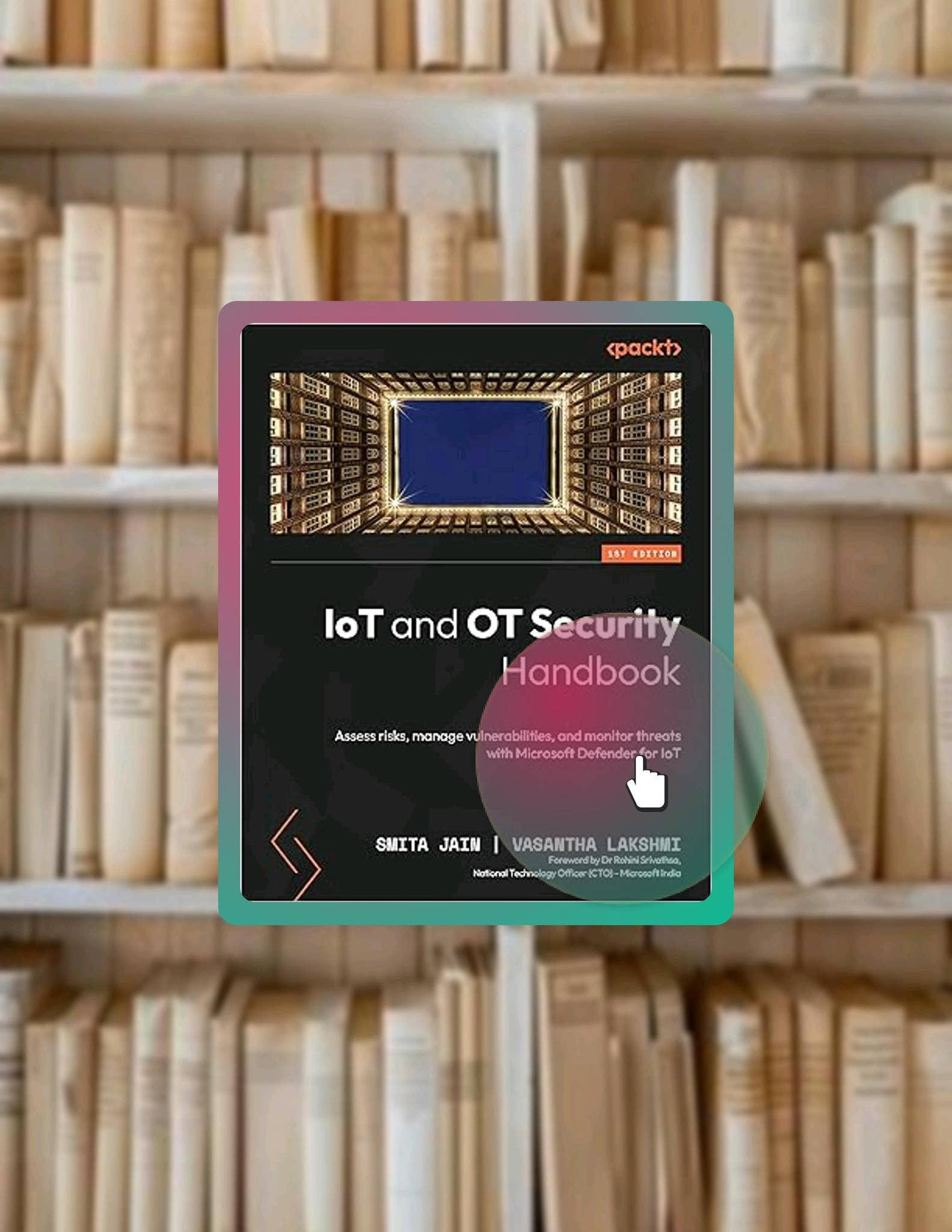 Instant Access Ebook IoT and OT Security Handbook: Assess risks, manage vulnerabilities, and ...