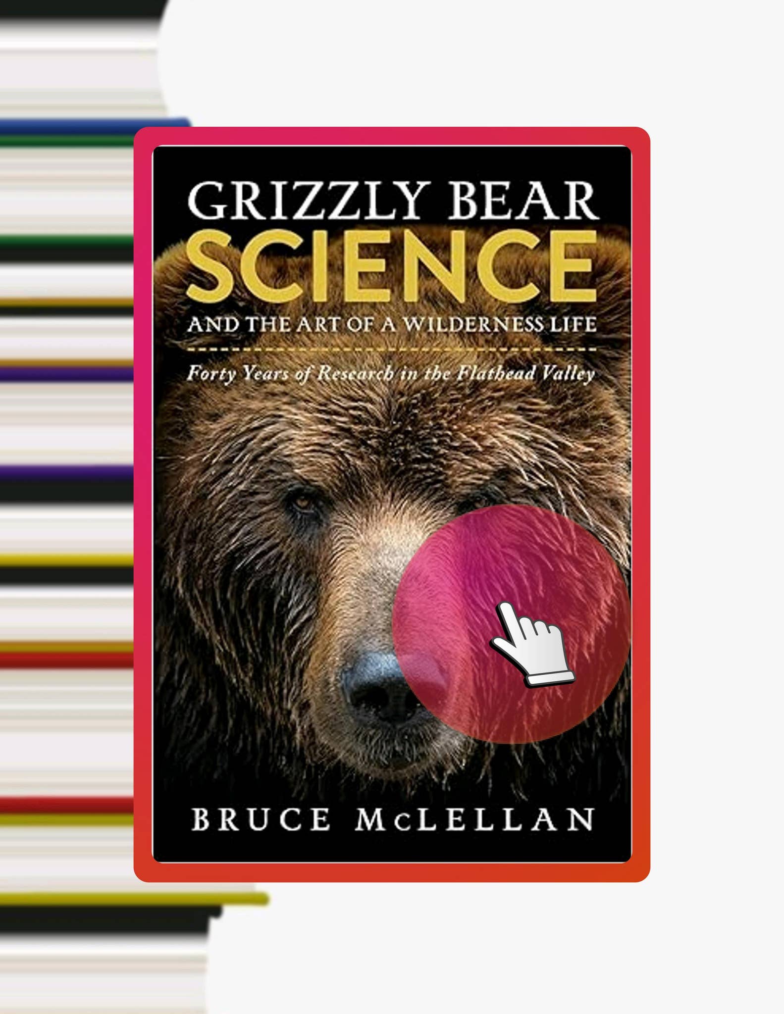 EBOOK Grizzly Bear Science and the Art of a Wilderness Life: Forty ...