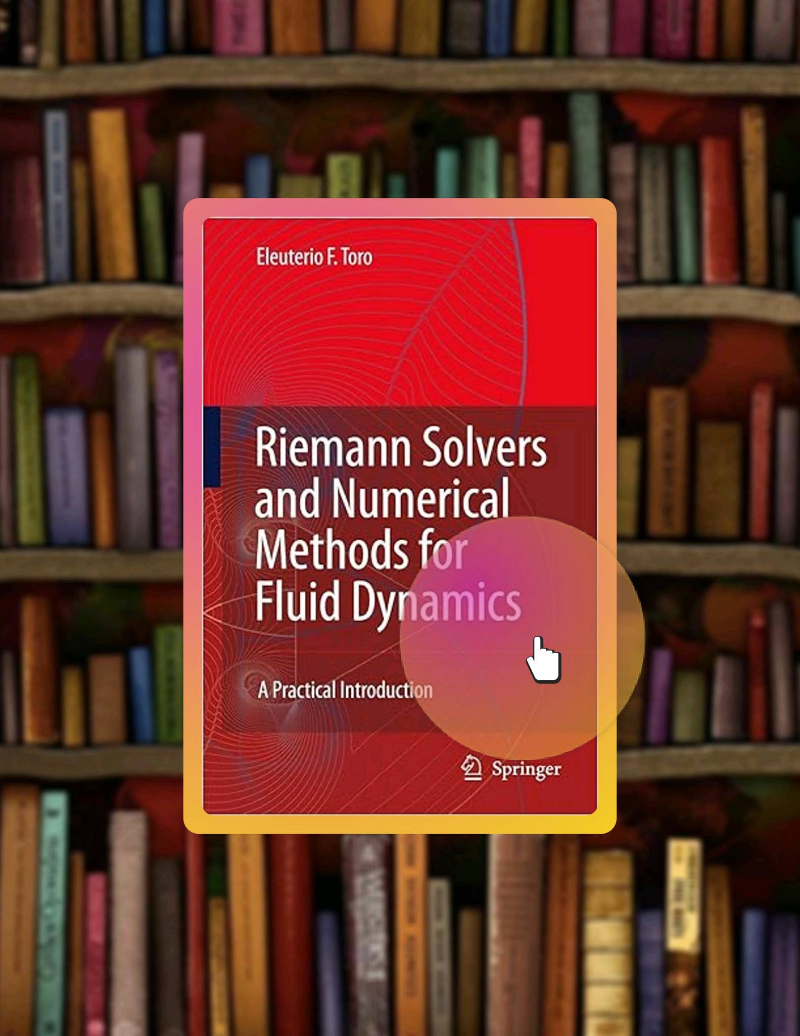 E-book Riemann Solvers and Numerical Methods for Fluid Dynamics: A Practical Introduction by ...