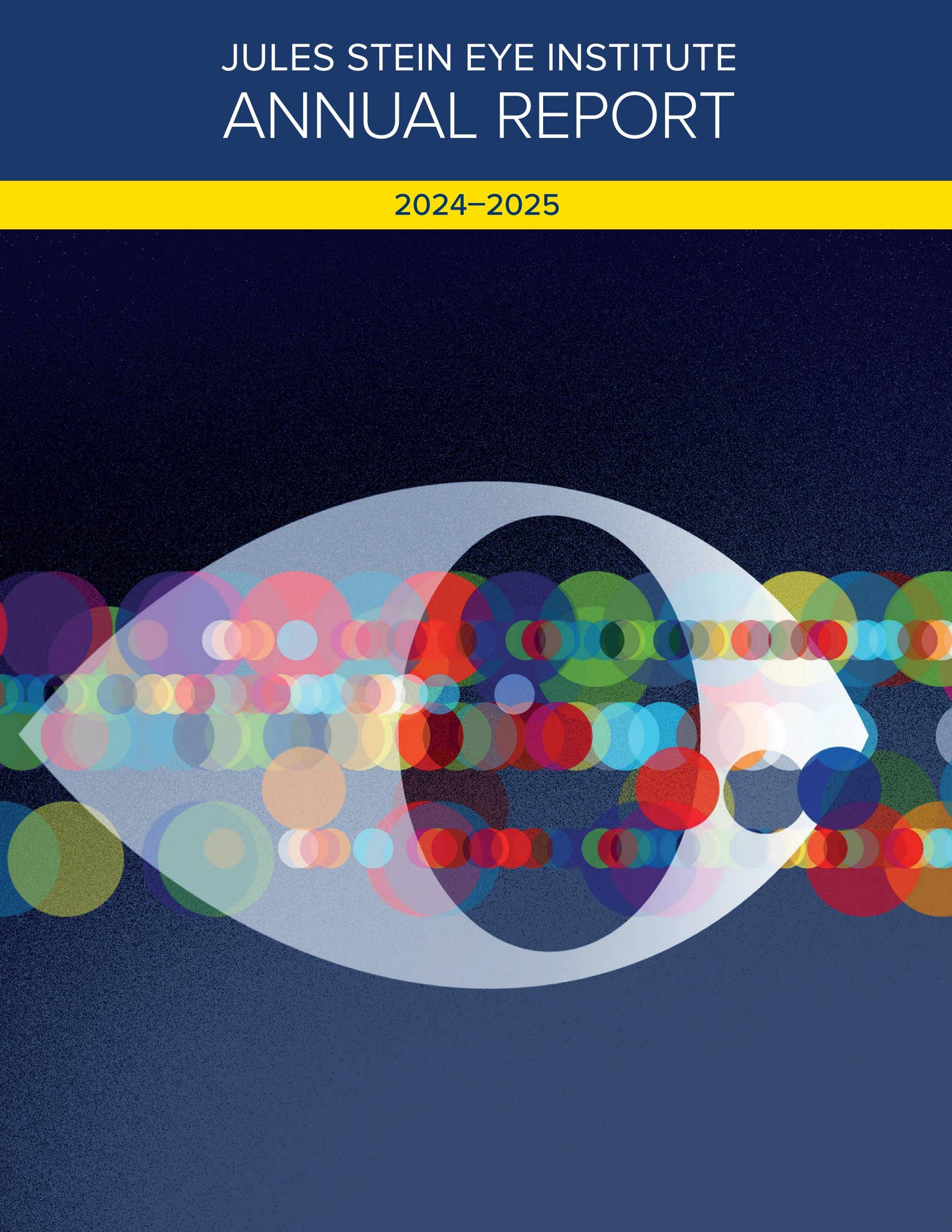 Jules Stein Eye Institute Annual Report 24-25 by www.EyeCiteEditing.com ...
