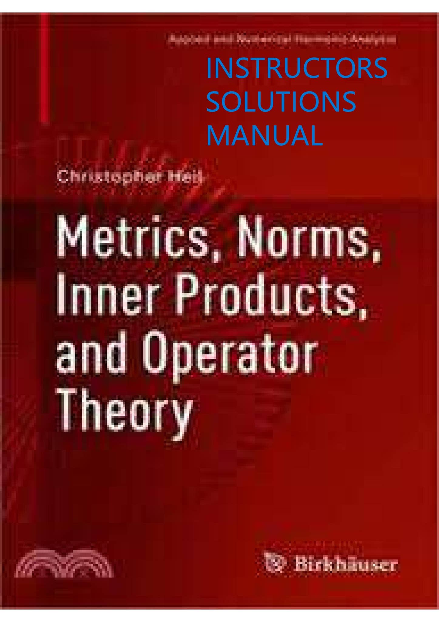 Metrics, Norms, Inner Products, and Operator Theory 1st Edition By ...