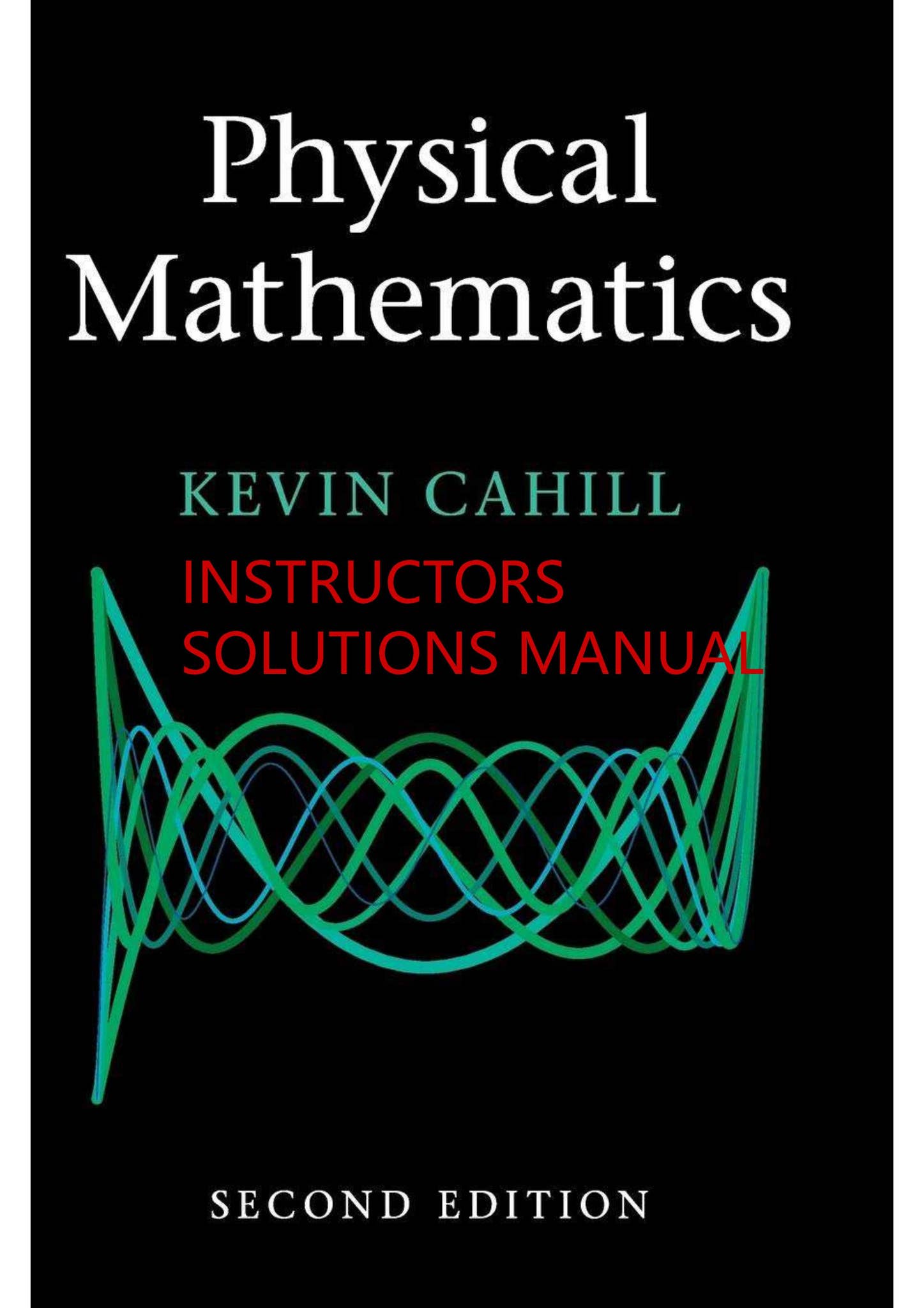 Physical Mathematics 2nd Edition By Kevin Cahill INSTRUCTORS SOLUTIONS ...