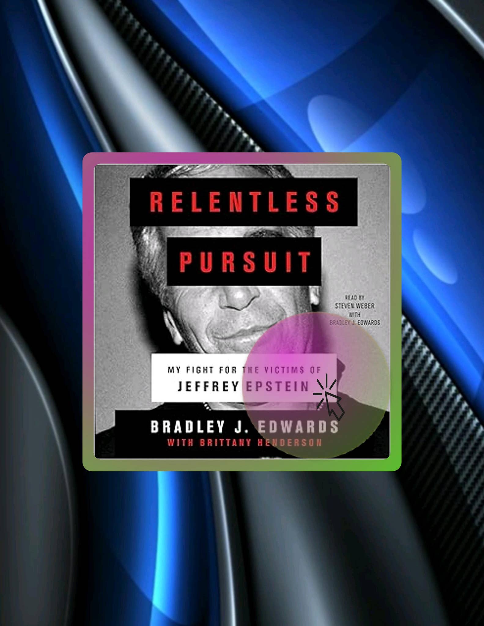 Get Ebook Relentless Pursuit: My Fight for the Victims of Jeffrey ...