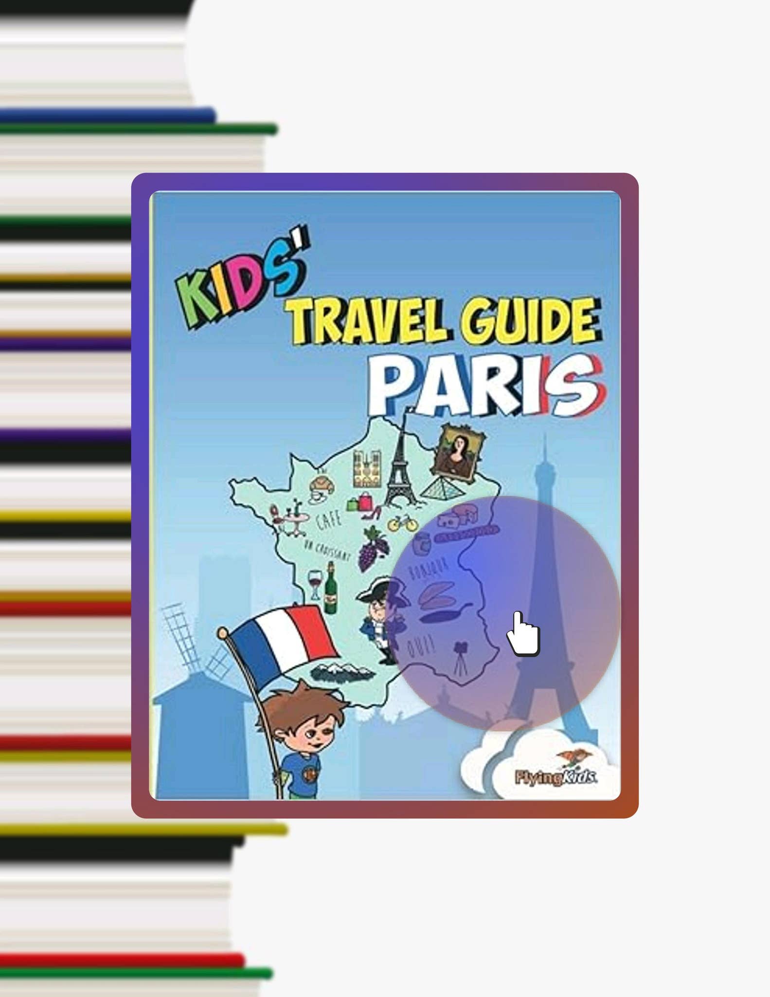 EBOOK Kids' Travel Guide - Paris: The fun way to discover Paris ...