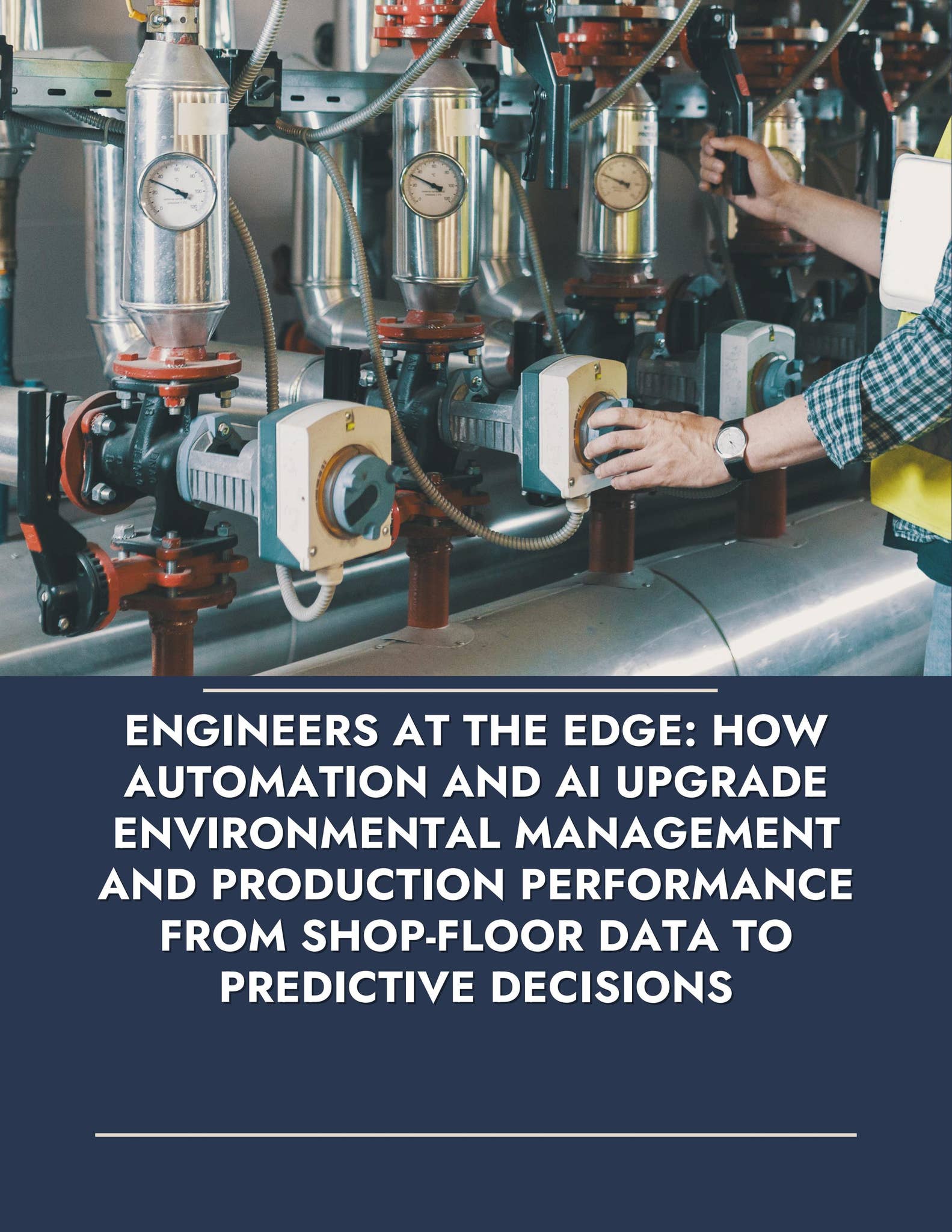 ENGINEERS AT THE EDGE: HOW AUTOMATION AND AI UPGRADE ENVIRONMENTAL ...