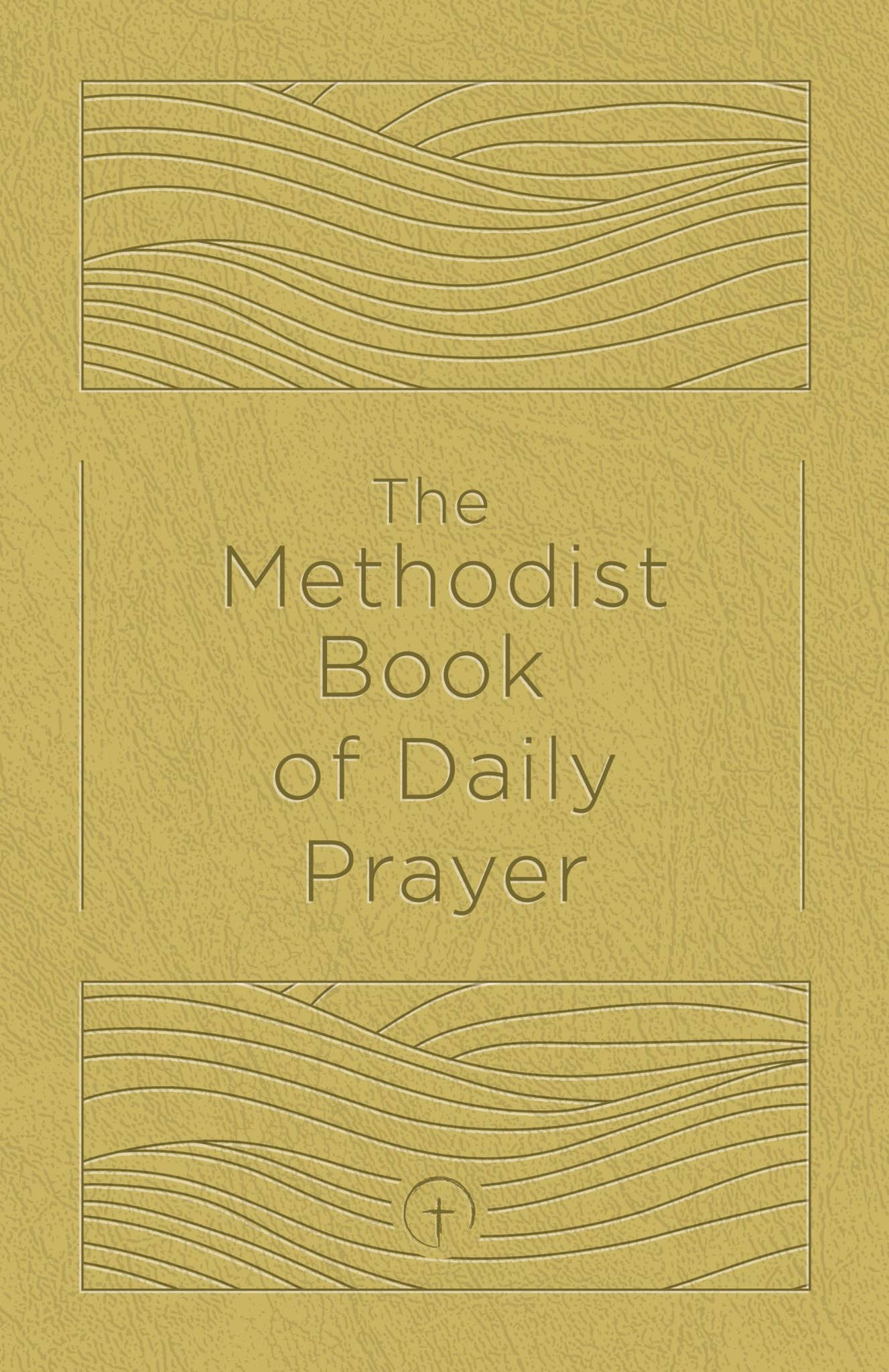 The Methodist Book of Daily Prayer, Deluxe Edition by United Methodist ...