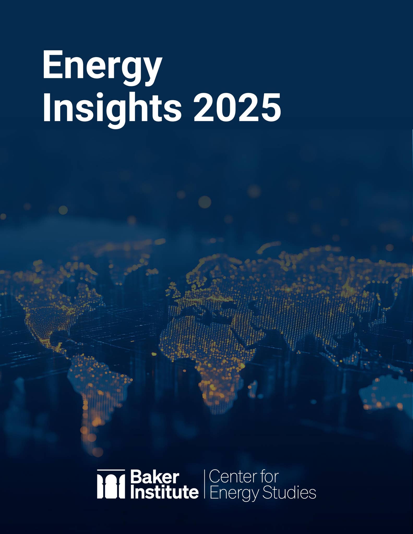 Energy Insights 2025 by Baker Institute Center for Energy Studies (CES ...
