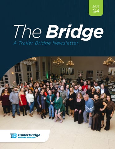 The Bridge Newsletter - 2025 Q4 by trailerbridge - Issuu