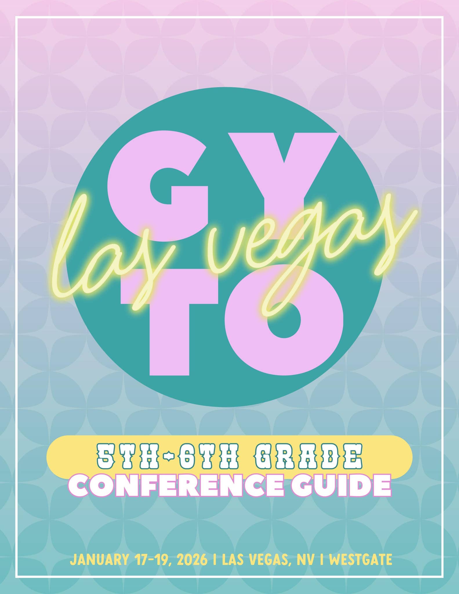 GYTO Las Vegas 2026 - 5th-6th Grade Conference Guide by Get Your Teach ...