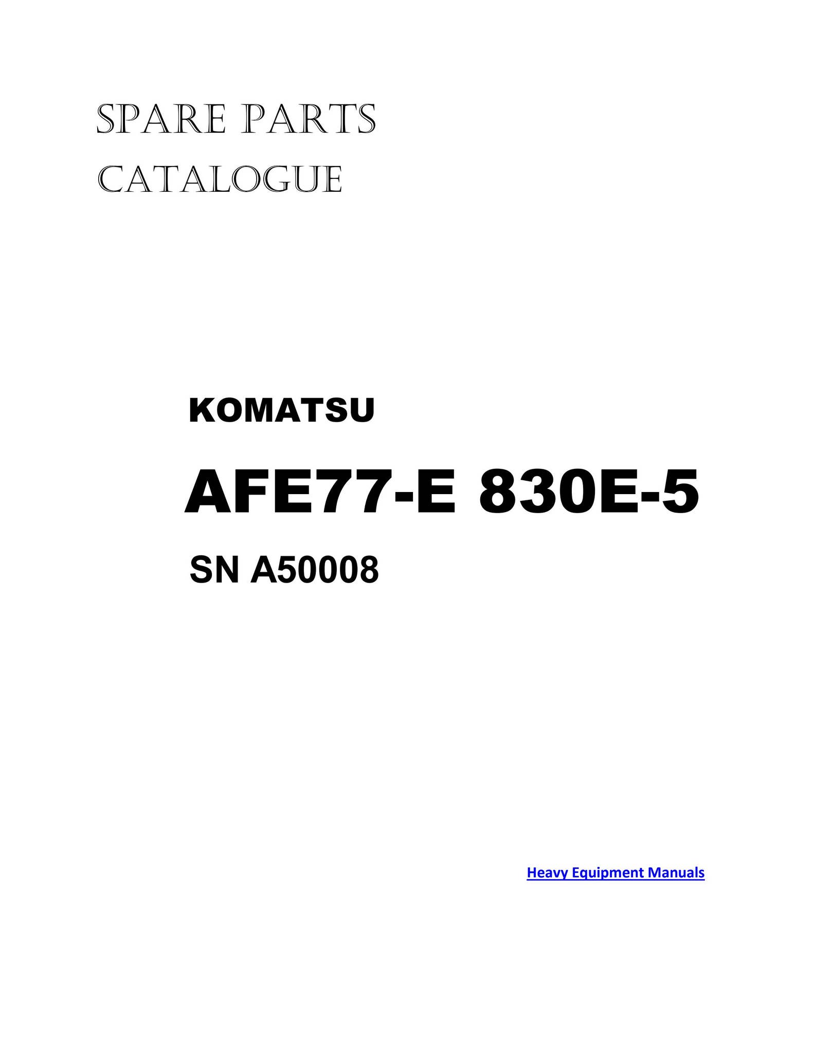 PARTS MANUAL - KOMATSU AFE77-E 830E-5 (US) RIGID DUMP TRUCK SN A50008 ...