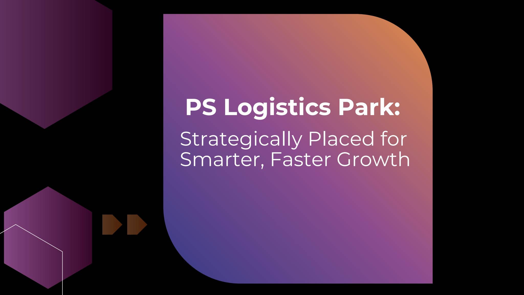 PS Logistics Park – Smart Logistic Park on Kona Expressway by PS Group ...