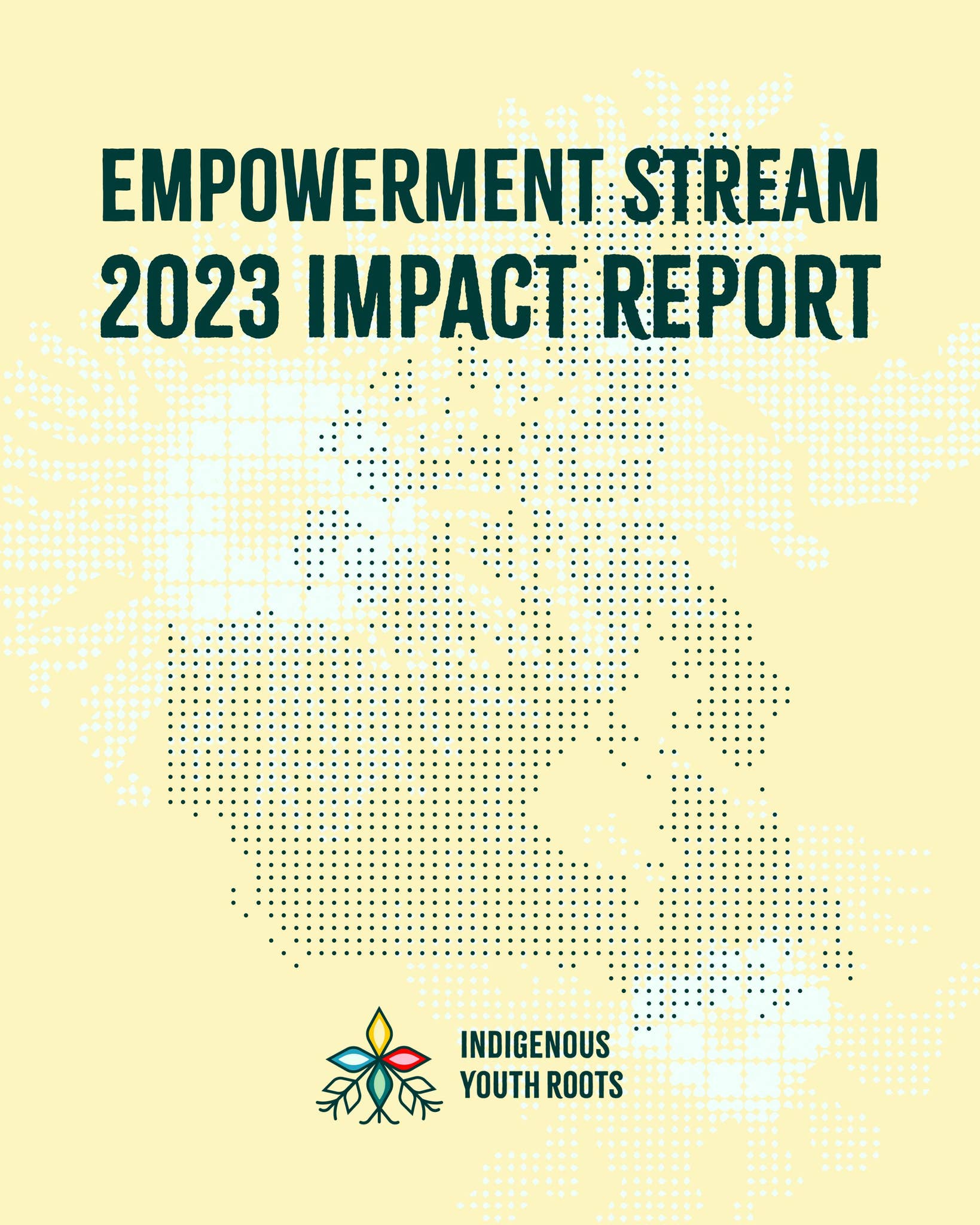 2023 Youth Empowerment Stream Impact Report by indigenousyouthroots - Issuu