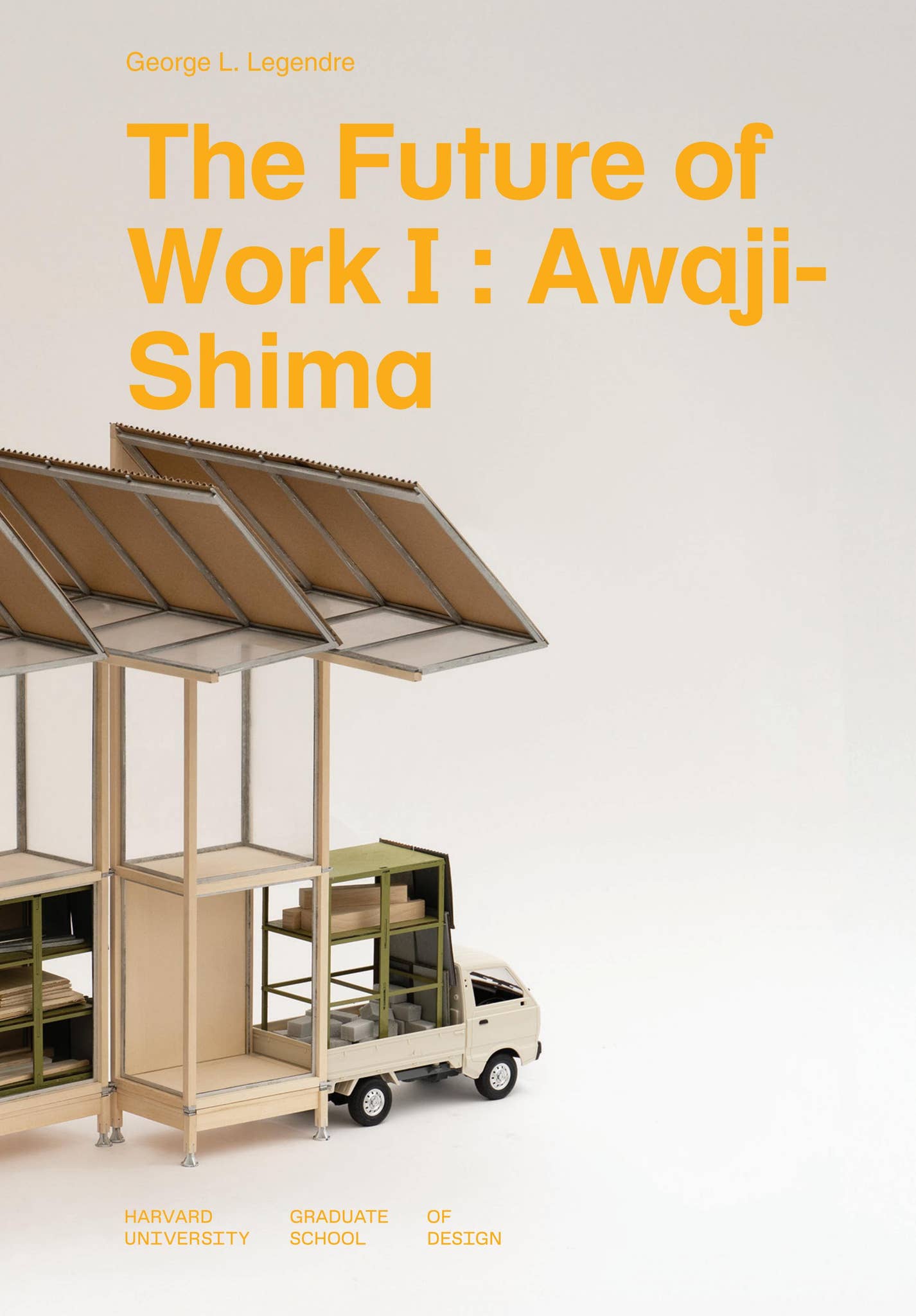 The Future of Work I: Awaji-Shima by Harvard GSD - Issuu