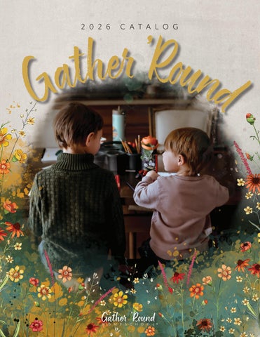 2026 Gather 'Round Homeschool Catalog by gatherroundhomeschool - Issuu